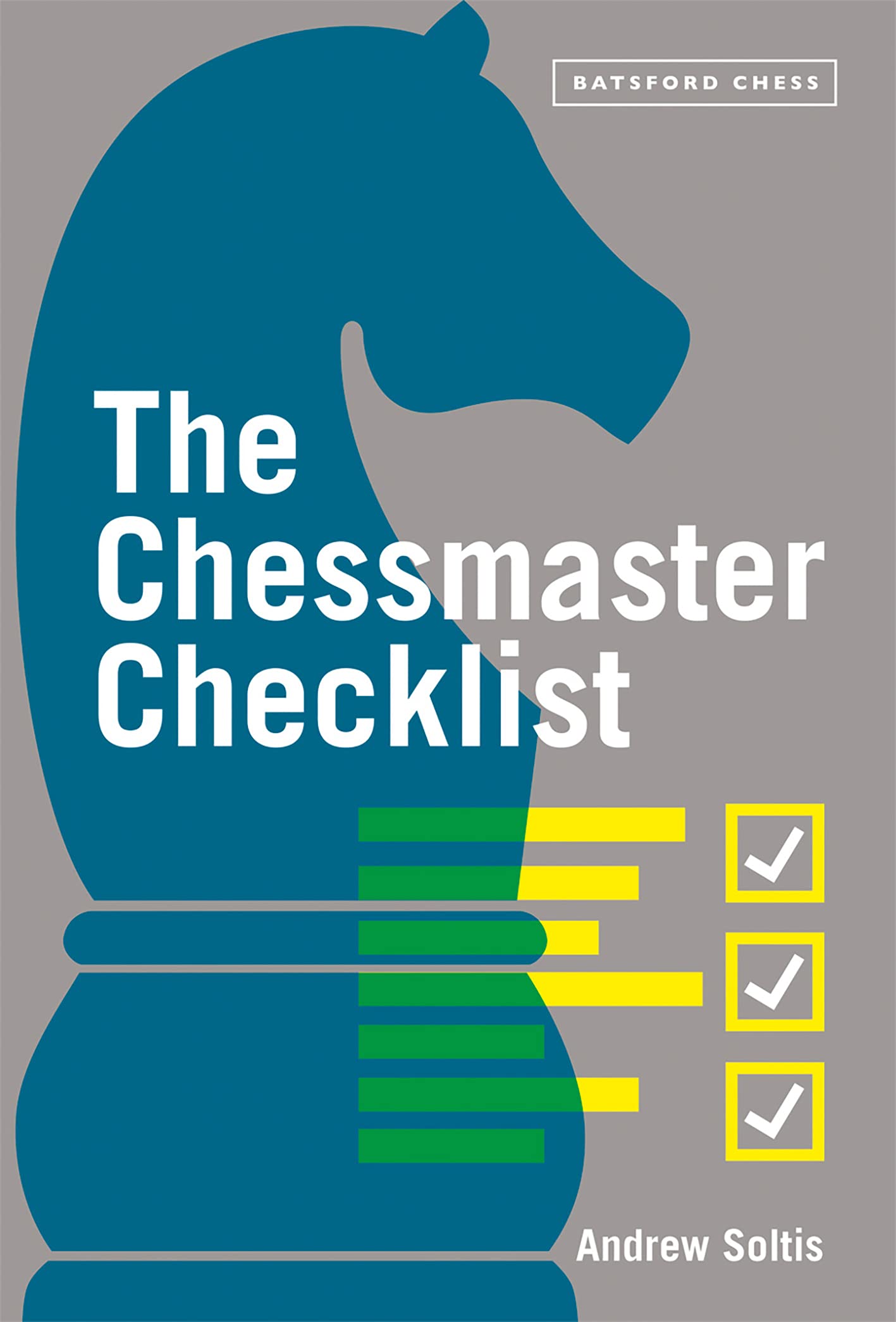 The Chessmaster Checklist by Andrew Soltis | Goodreads