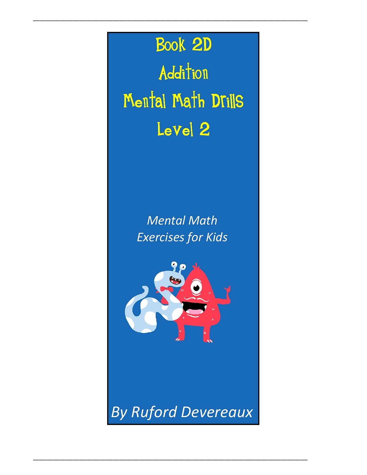 Book 2D Addition Mental Math Drills: Level 2 by Ruford Devereaux | Goodreads