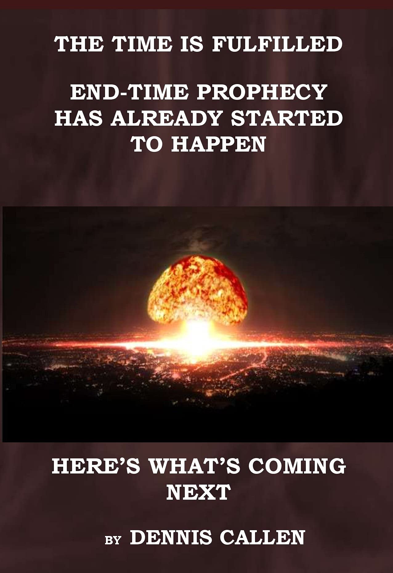 The Time is Fulfilled. End-Time Prophecy is Already Starting to Happen ...