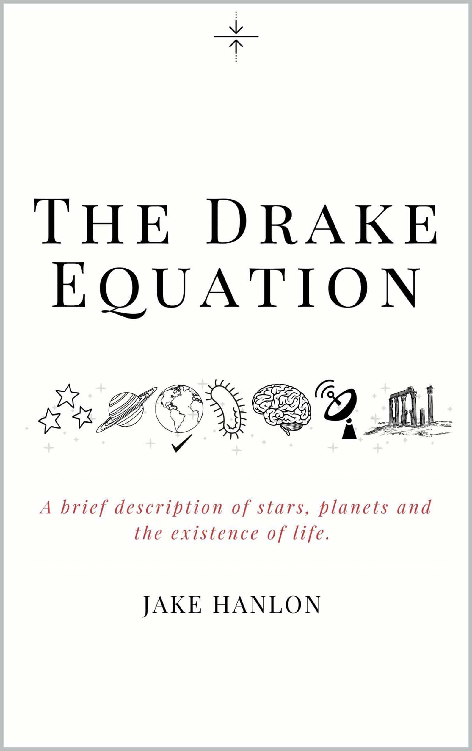 The Drake Equation: A Brief Description of Stars, Planets and the ...