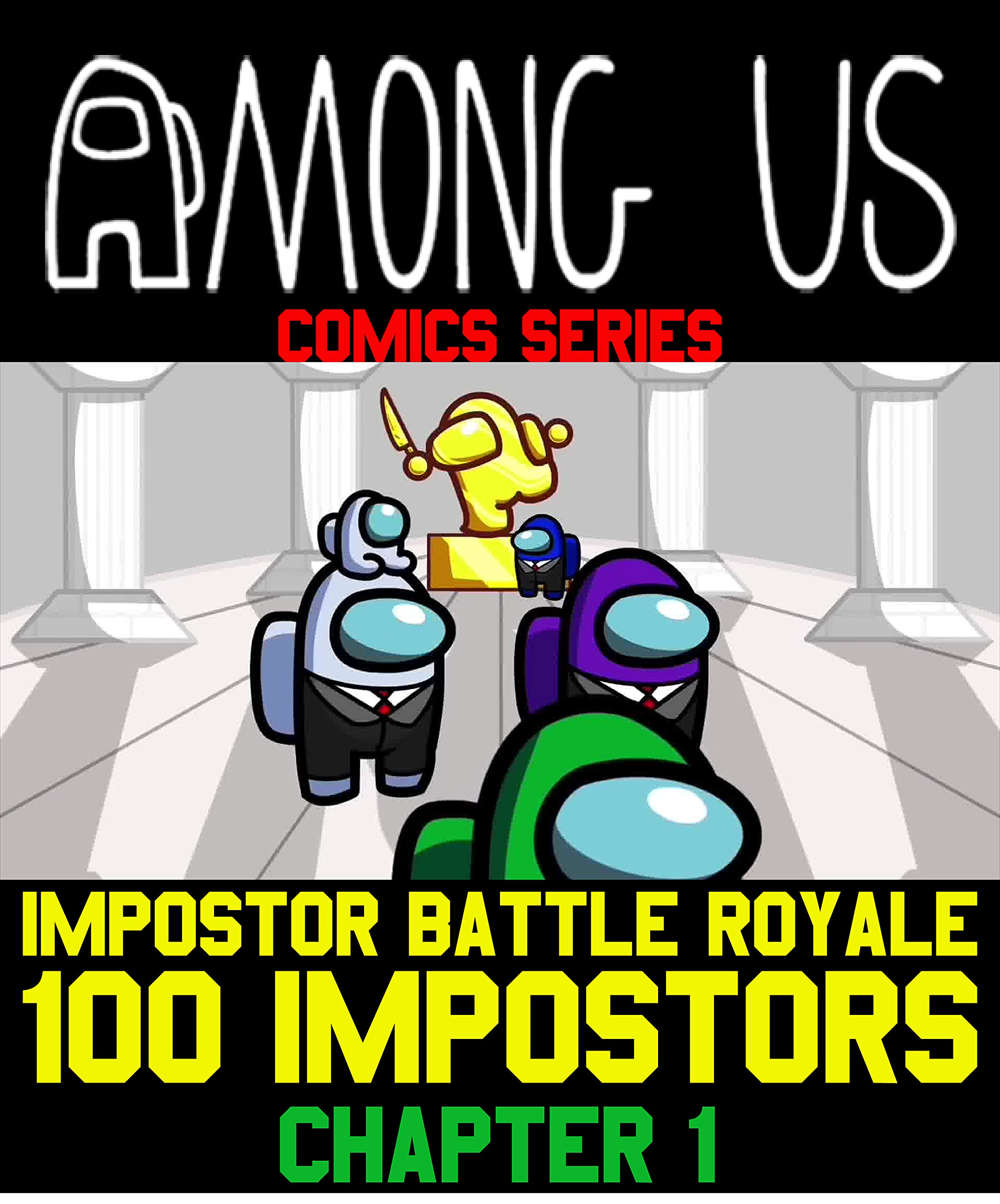 AMONG US: Impostor Battle Royale - 100 Impostors Vol 1 by Florence ...