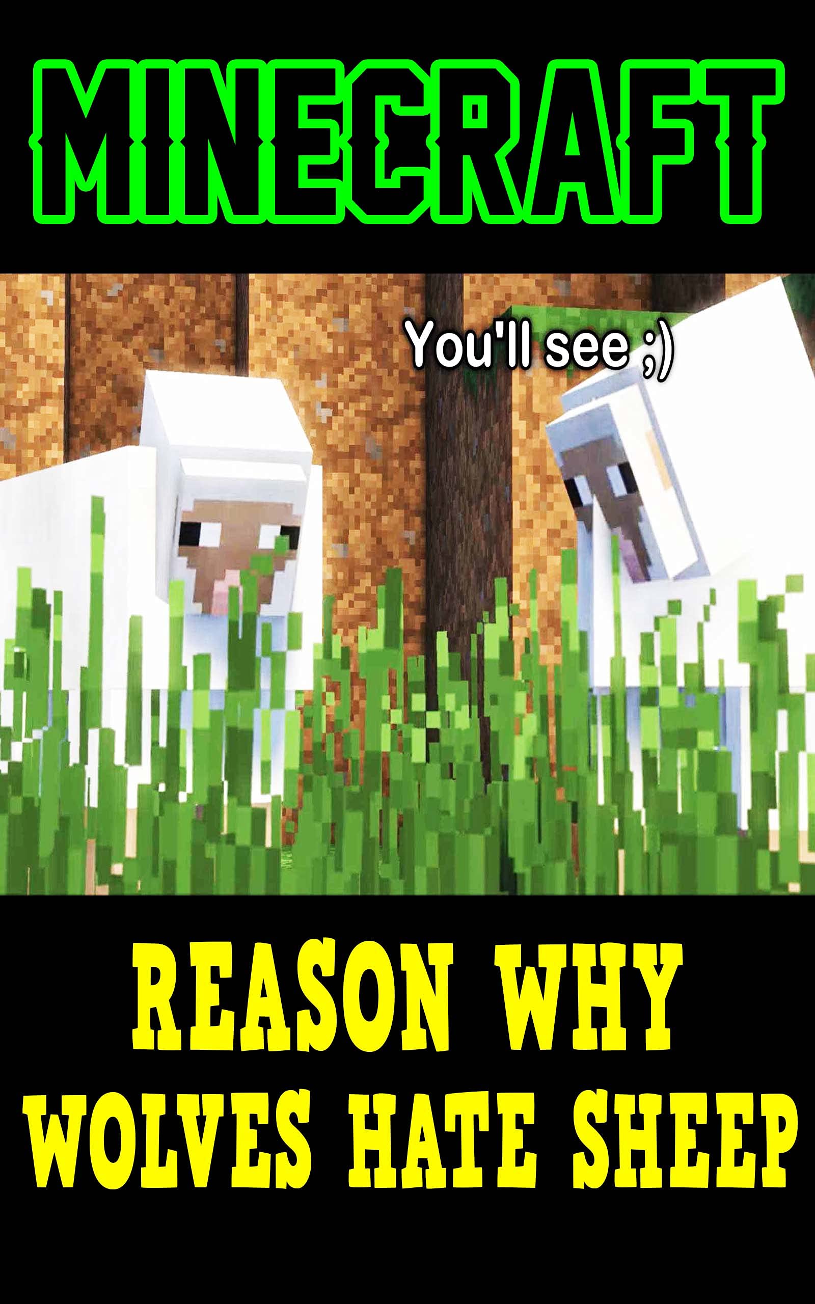 Minecraft: Reason Why Wolves Hate Sheep by Sebastian Hartmann | Goodreads
