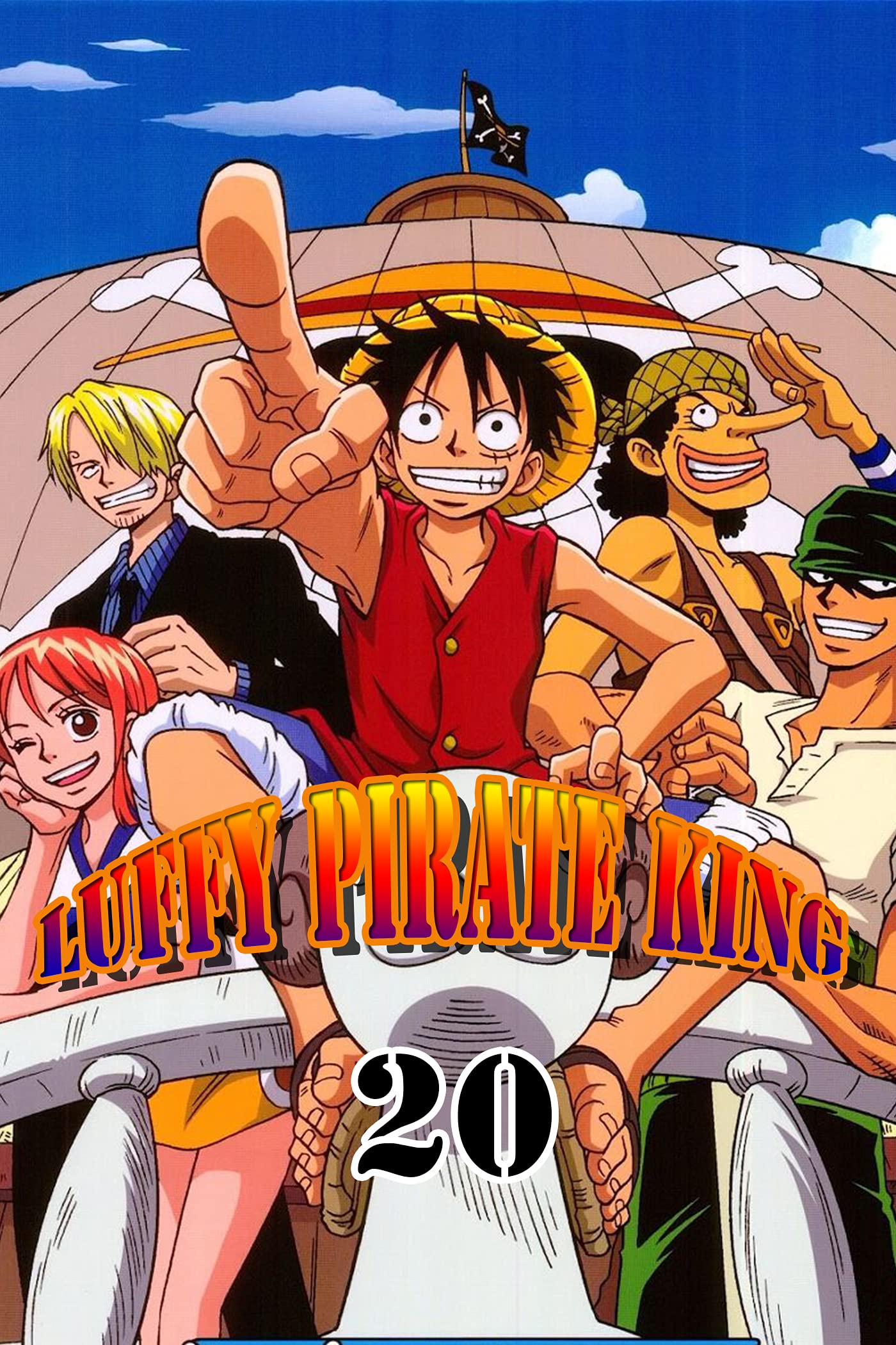 Luffy Pirate King: Book_20 by Patrizia Oswald | Goodreads