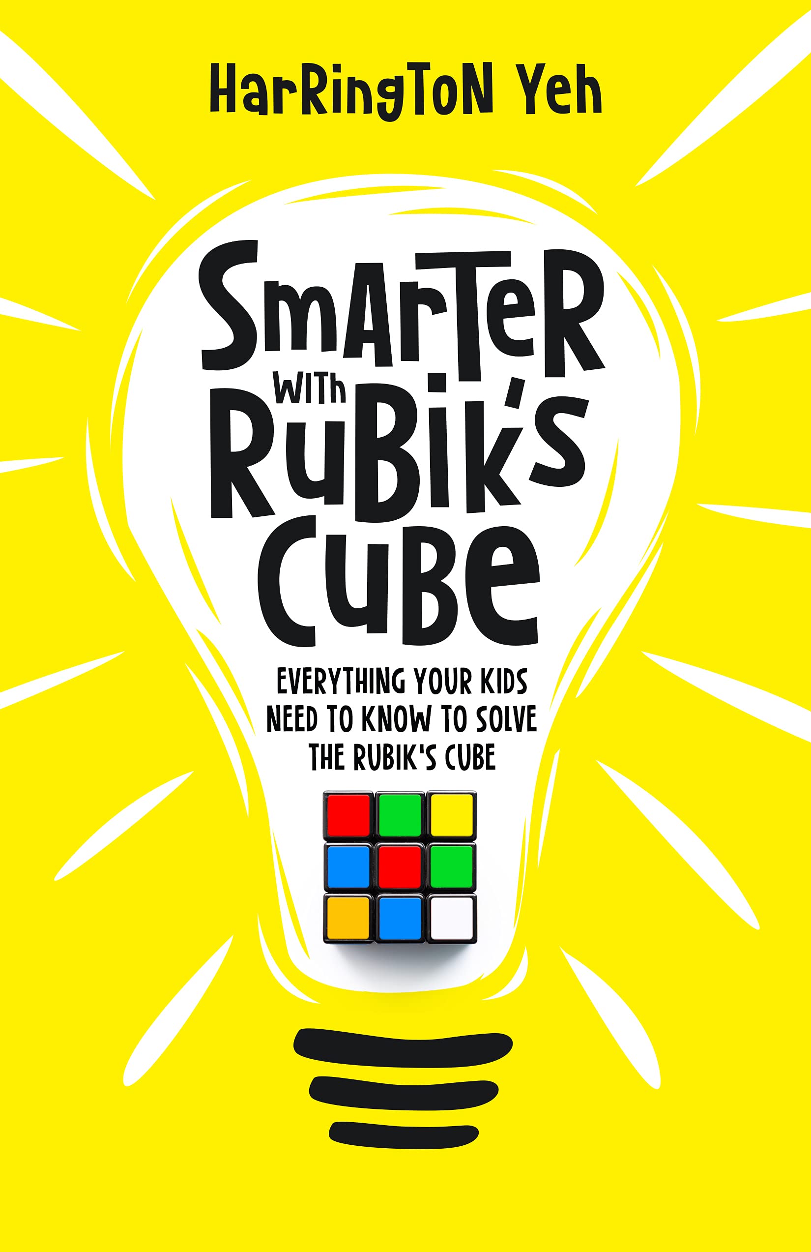 Smarter With Rubik's Cube: Everything Your Kids Need To Know To Solve ...