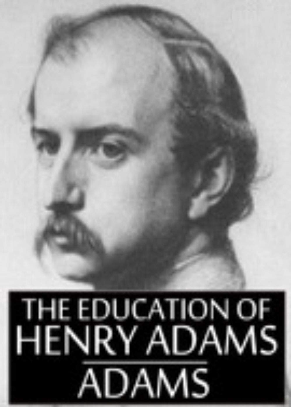 The Education of Henry Adams by Henry Adams | Goodreads