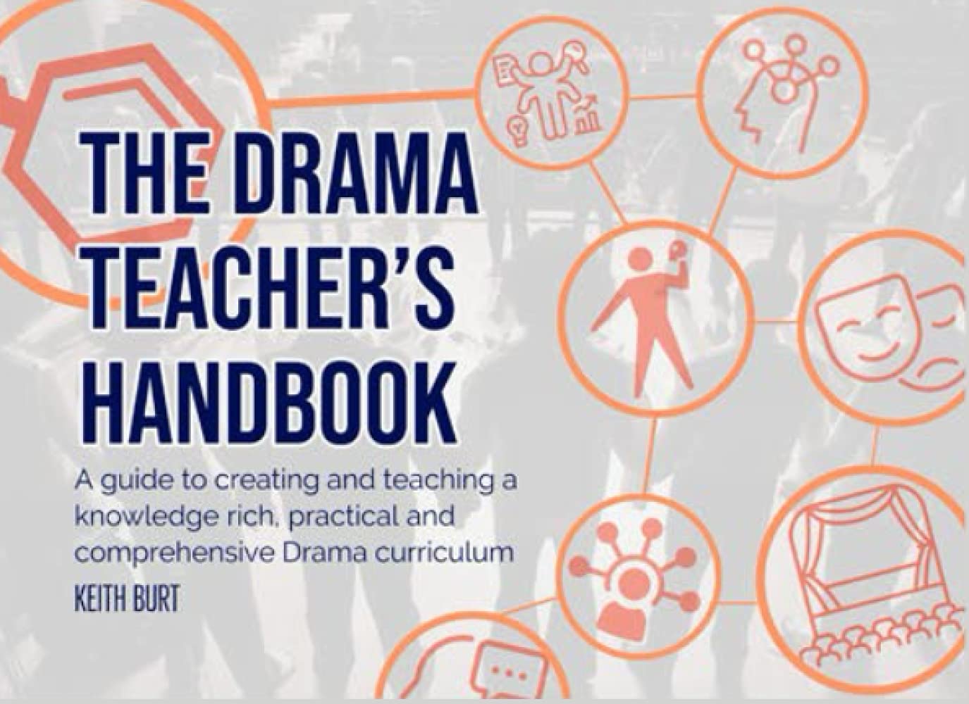 The Drama Teacher's Handbook: A guide to creating and teaching a ...