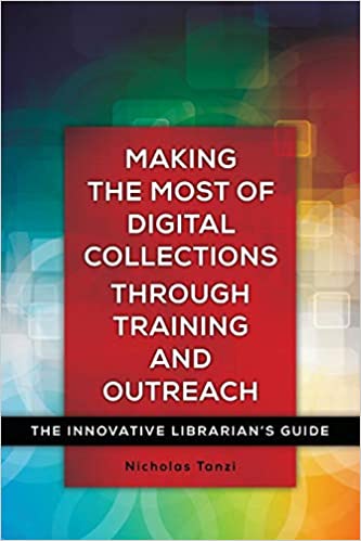 Making the Most of Digital Collections through Training and Outreach ...
