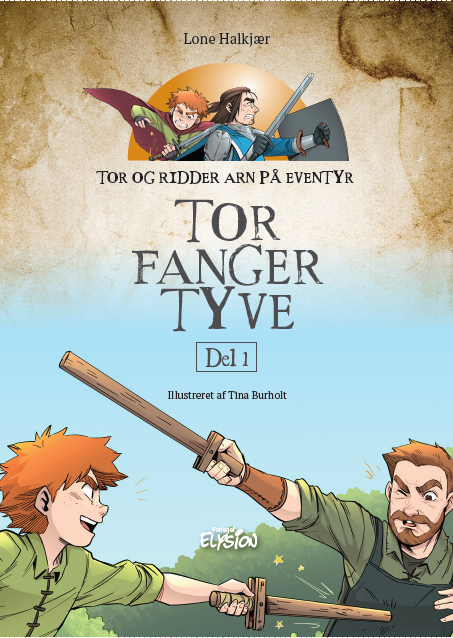 Tor fanger tyve (Tor og ridder Arn på eventyr, #1) by Lone Halkjær ...