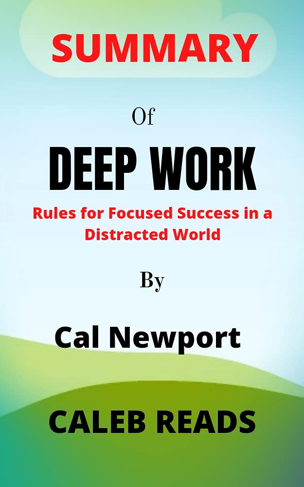 Book Summary Analysis and Review of Deep Work, by Cal Newport: The ...