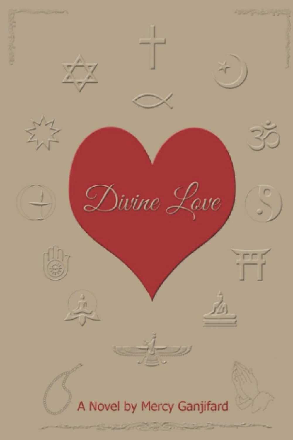 Divine Love: A Novel by Mercy Ganjifard by Mercy Ganjifard | Goodreads