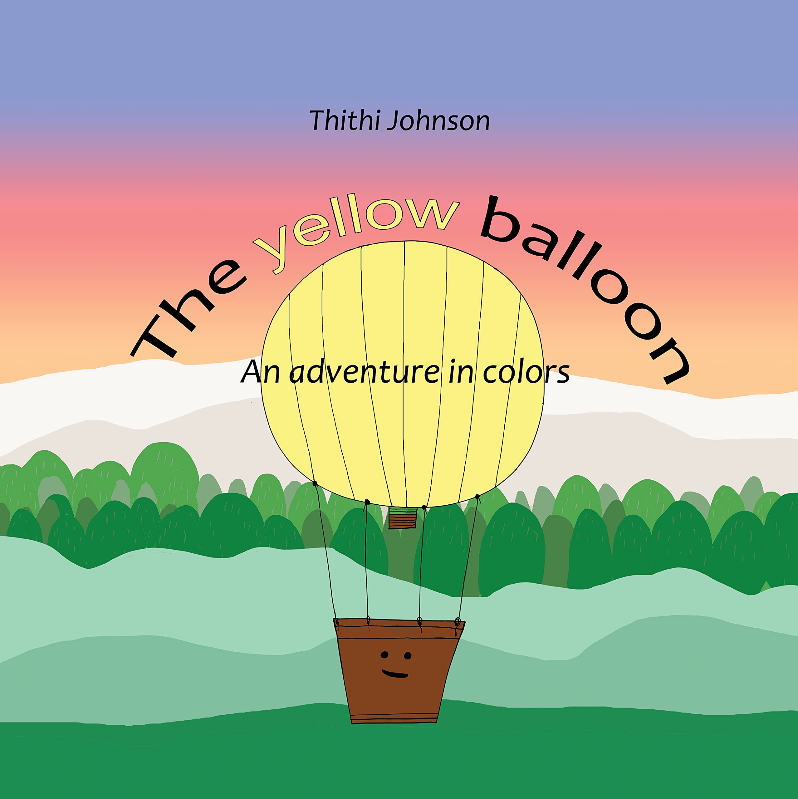The yellow balloon: An adventure in colors by Thithi Johnson | Goodreads
