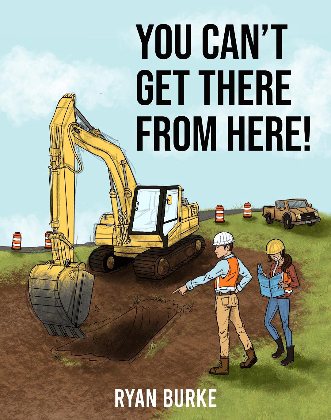 You Can't Get There From Here! by Ryan Burke | Goodreads