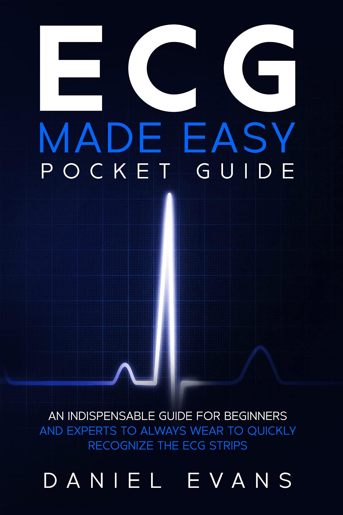 ECG Made Easy Pocket Guide: An Indispensable Guide for Beginners and ...