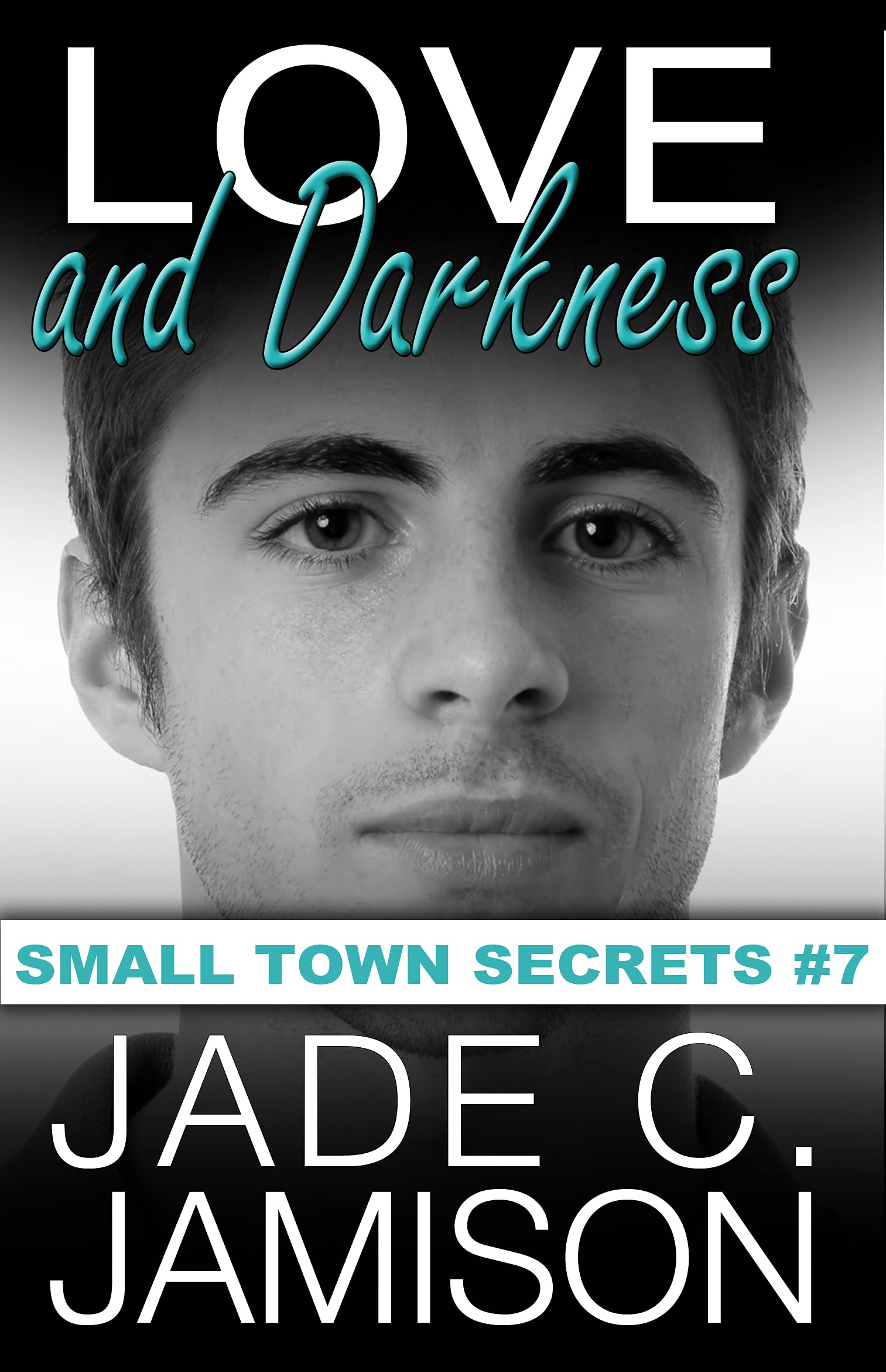 Love and Darkness (Small Town Secrets #7) by Jade C. Jamison | Goodreads