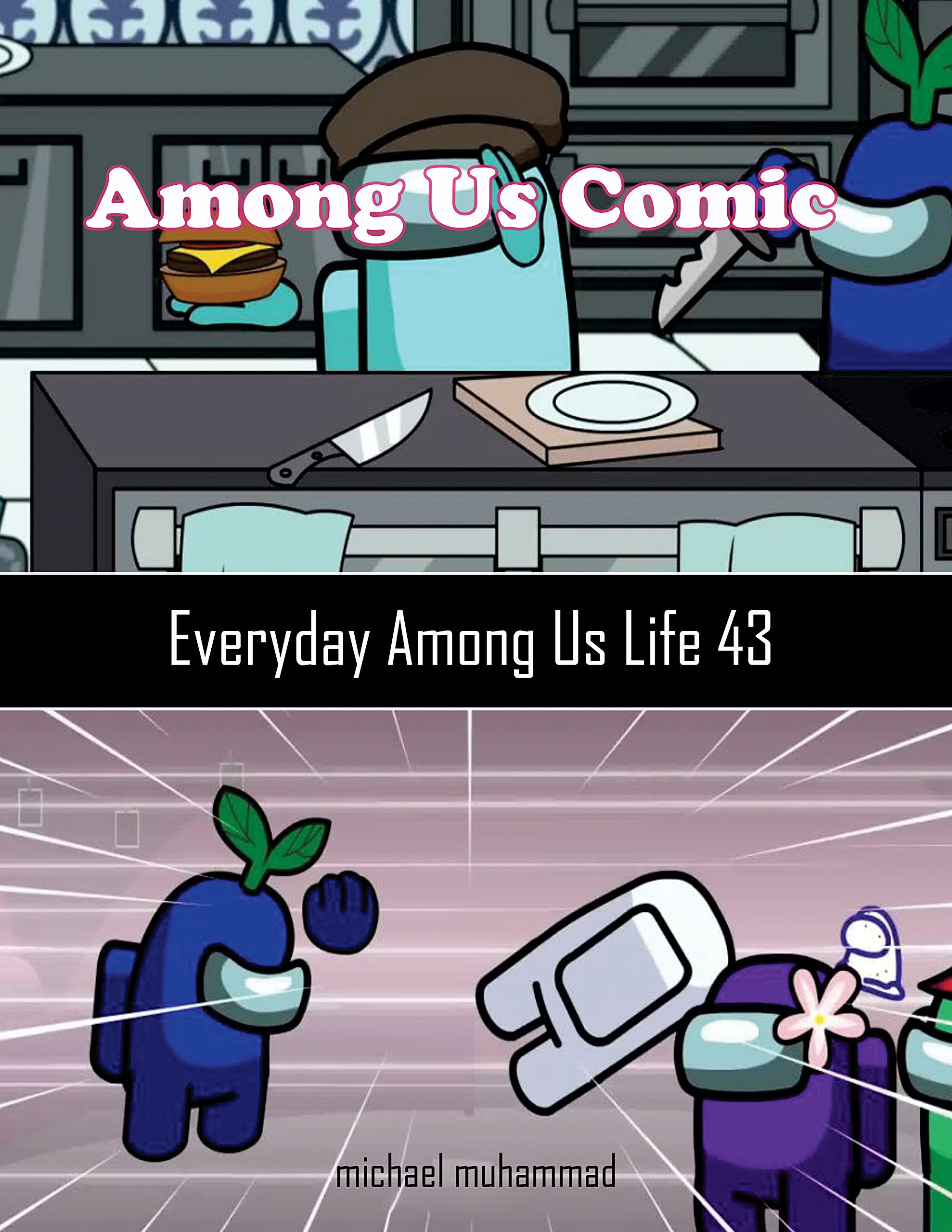 Among Us Comic: Everyday Among Us Life 43 by Michael Muhammad | Goodreads