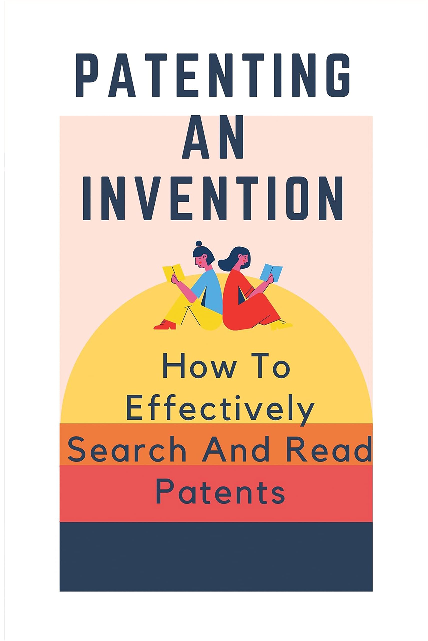 Patenting An Invention: How To Effectively Search And Read Patents ...