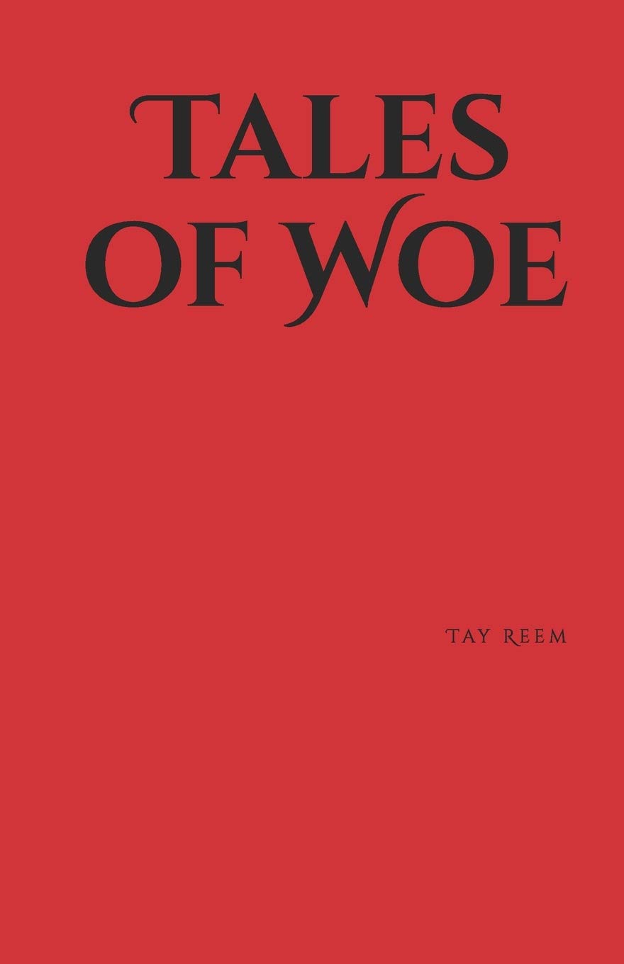 Tales of Woe: Contemporary Suspense Poetry by Tay Reem | Goodreads
