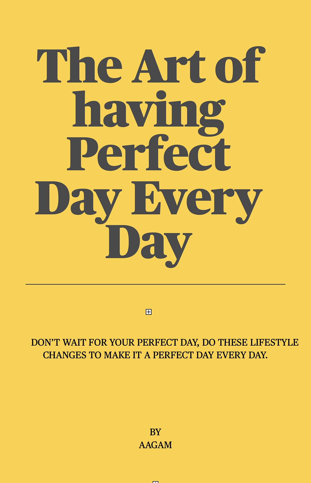 The Art of having Perfect Day Every Day: DON’T WAIT FOR YOUR PERFECT ...