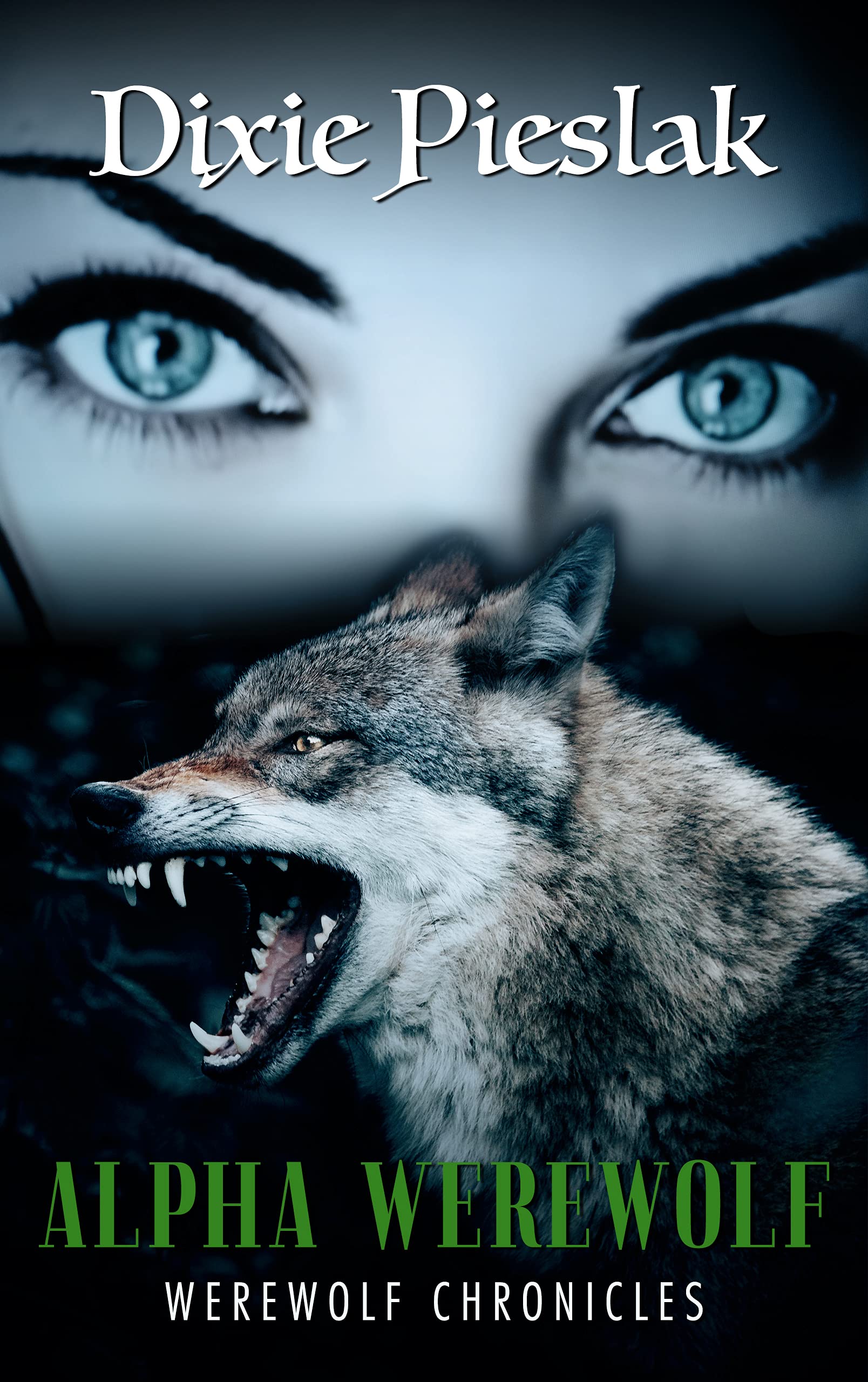 Alpha Werewolf (Werewolf Choronicles, #2) by Dixie Pieslak | Goodreads