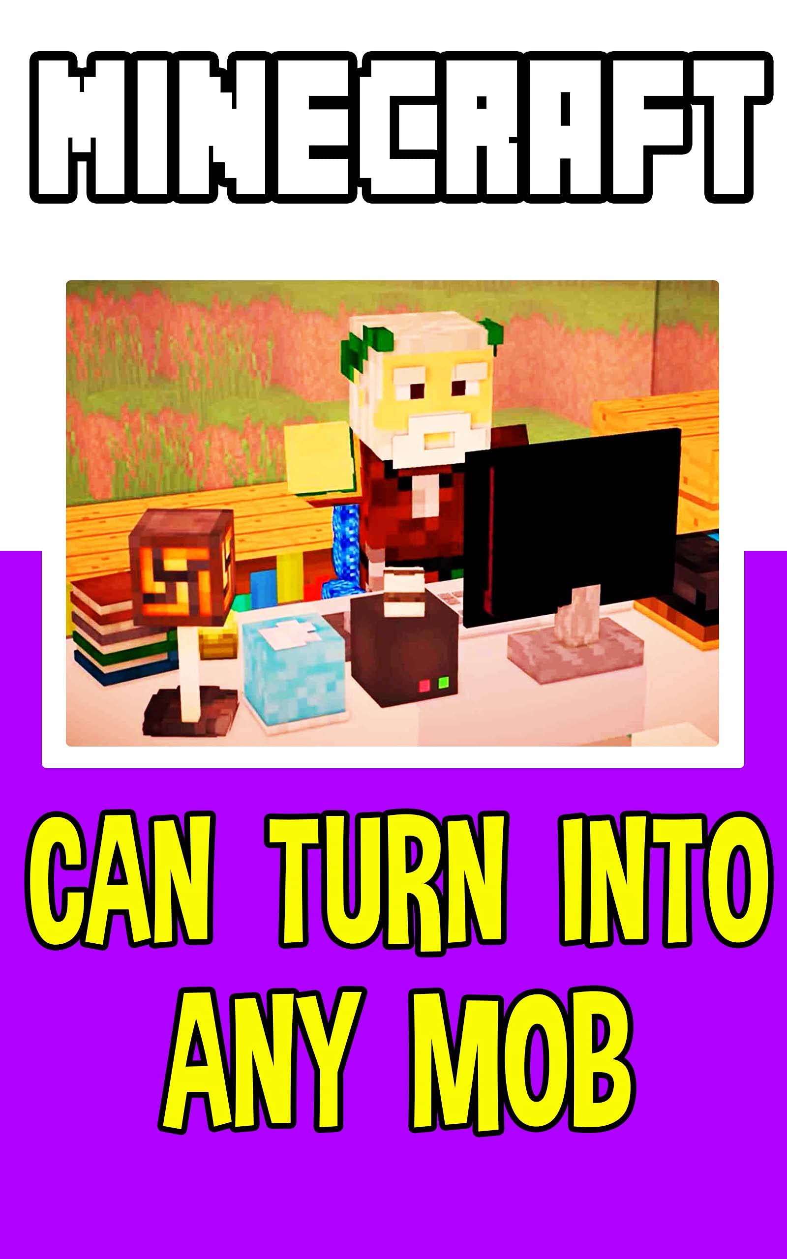 Minecraft Comic Book: Can Turn Into ANY Mob by Thomas Hartmann | Goodreads