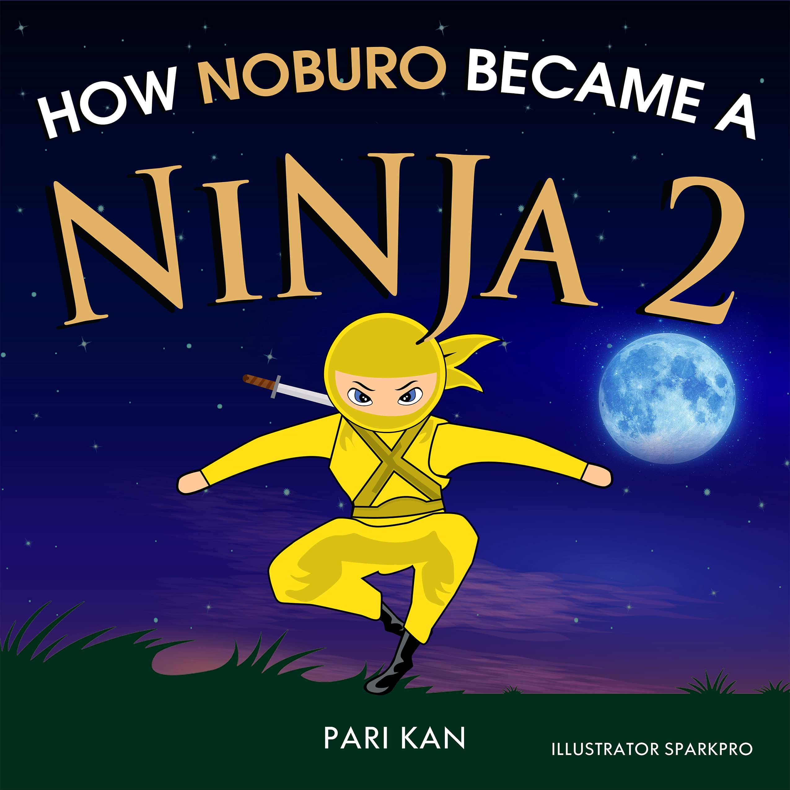 How Noburo became a ninja 2: Ninja Kid Noburo Finds His Purpose by Pari ...