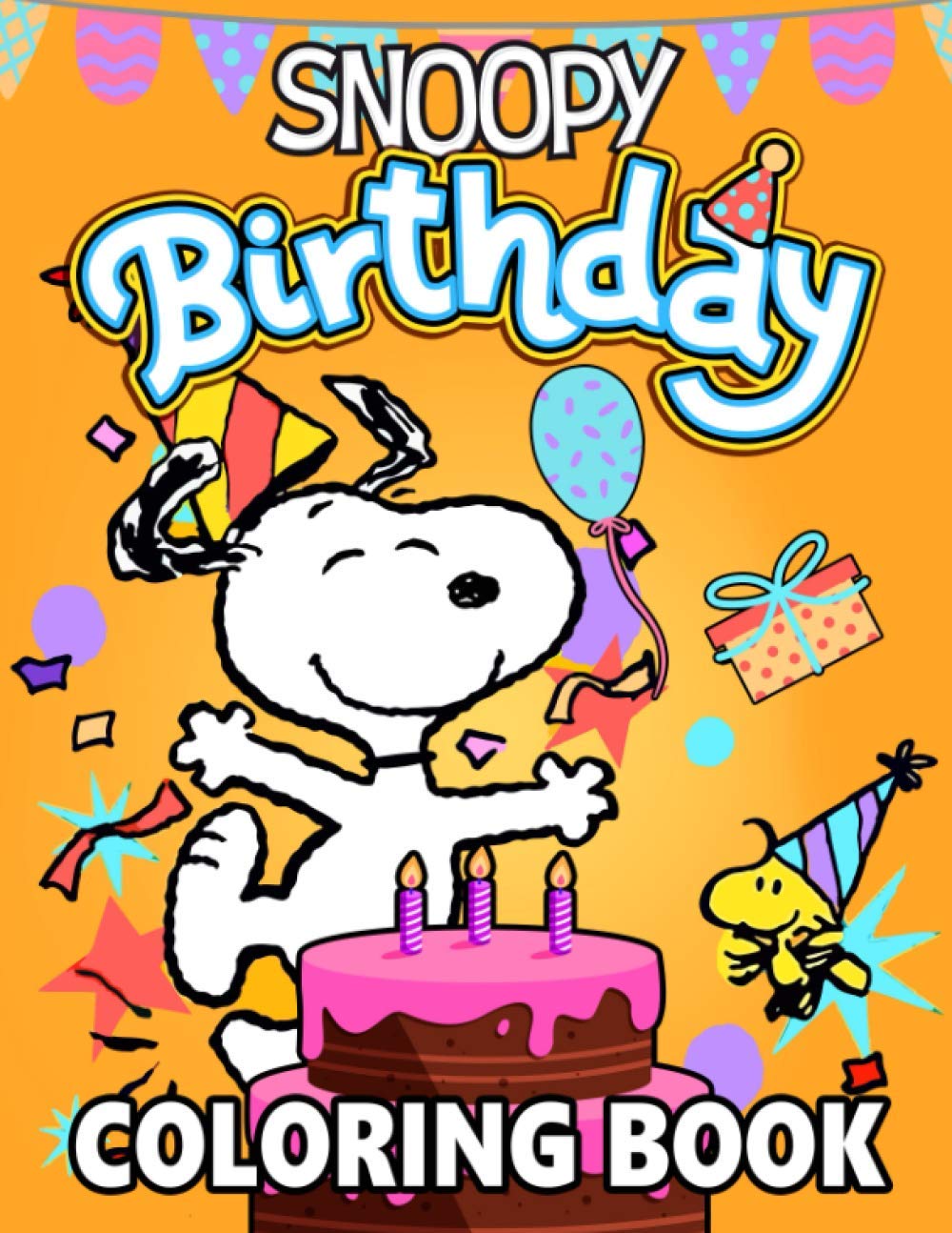 Snoopy Birthday Coloring Book: An Incredible Coloring Book For Birthday ...