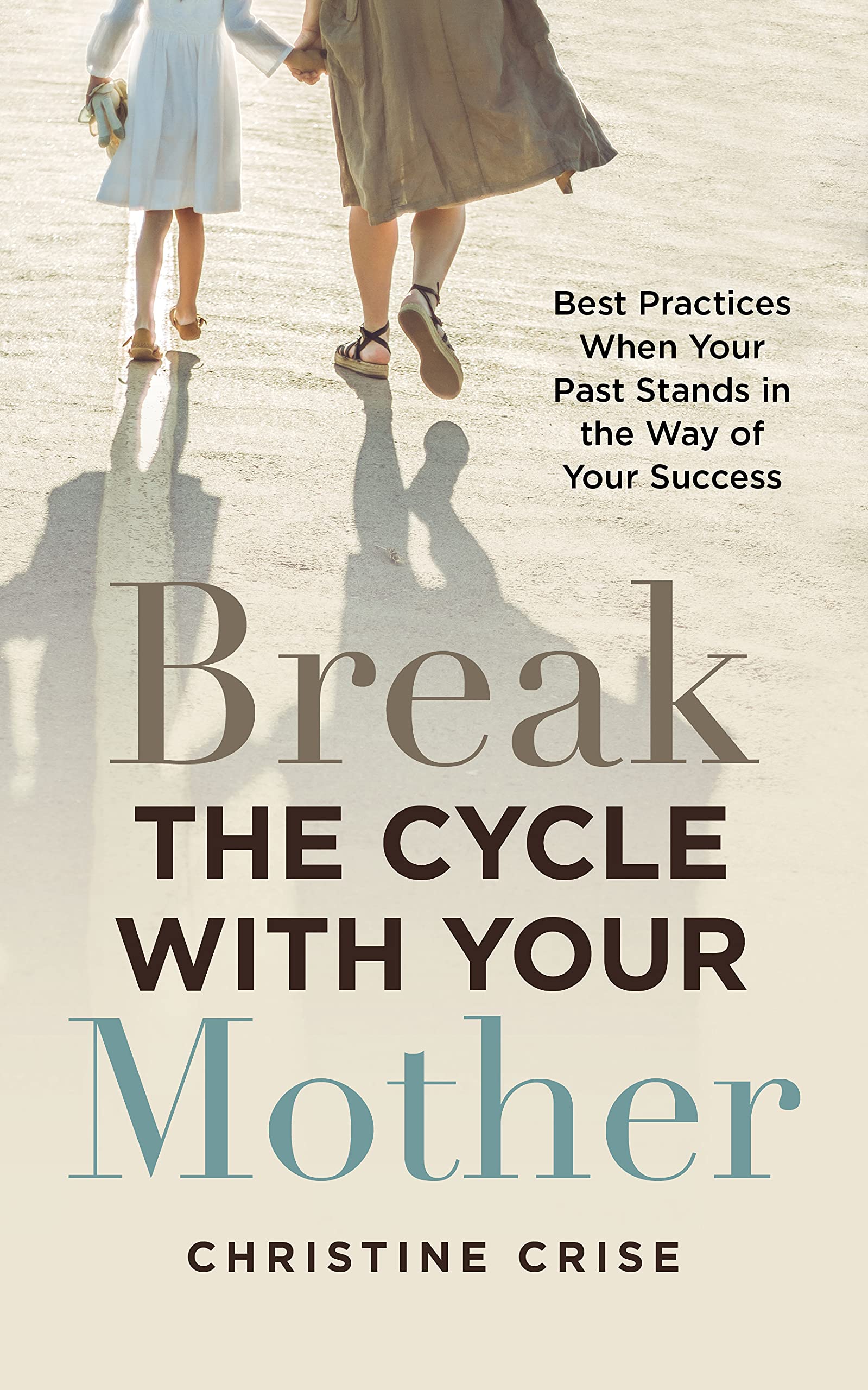 Break the Cycle with Your Mother: Best Practices when Your Past Stands ...
