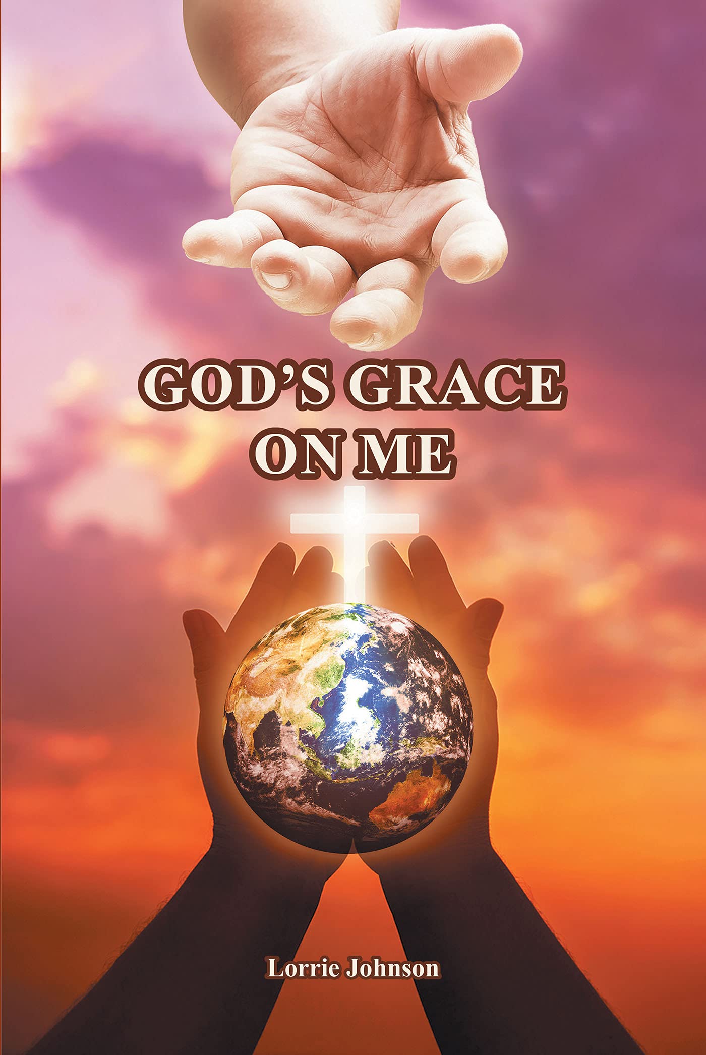 God's Grace on Me by Lorrie Johnson | Goodreads