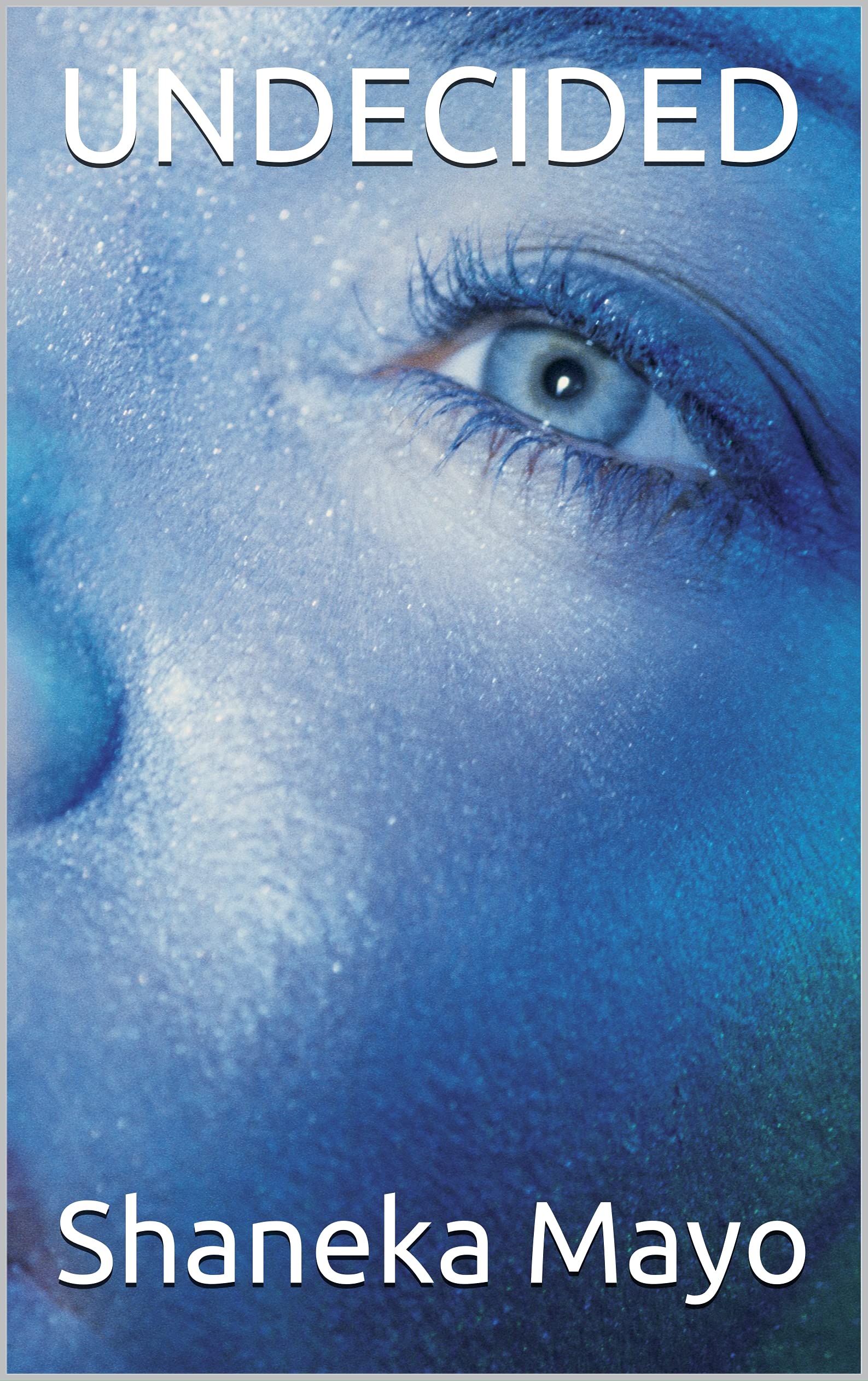 UNDECIDED by Shaneka Mayo | Goodreads