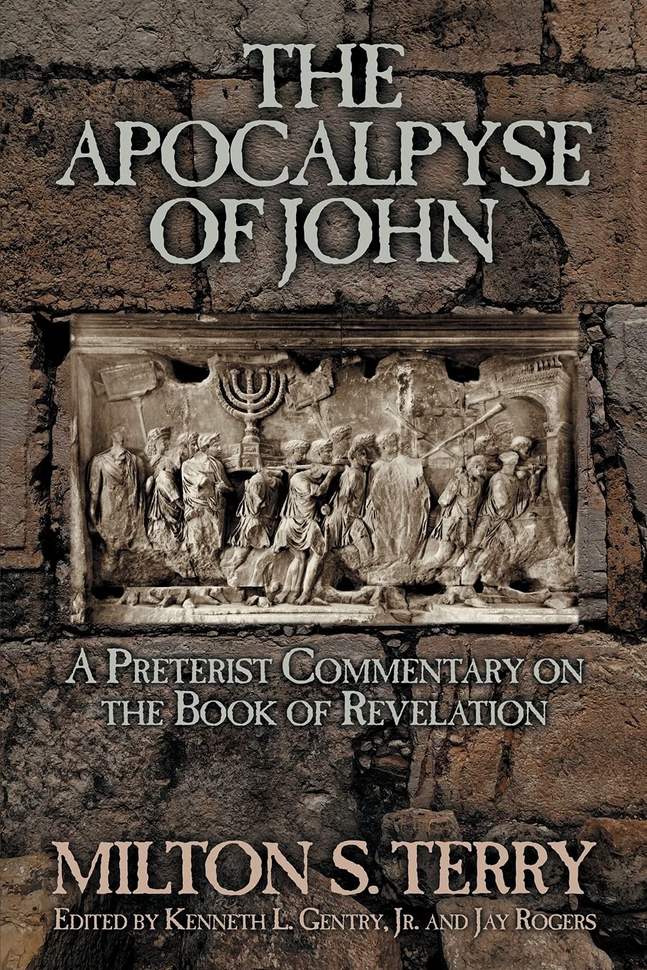 The Apocalypse of John: A Preterist Commentary on the Book of ...