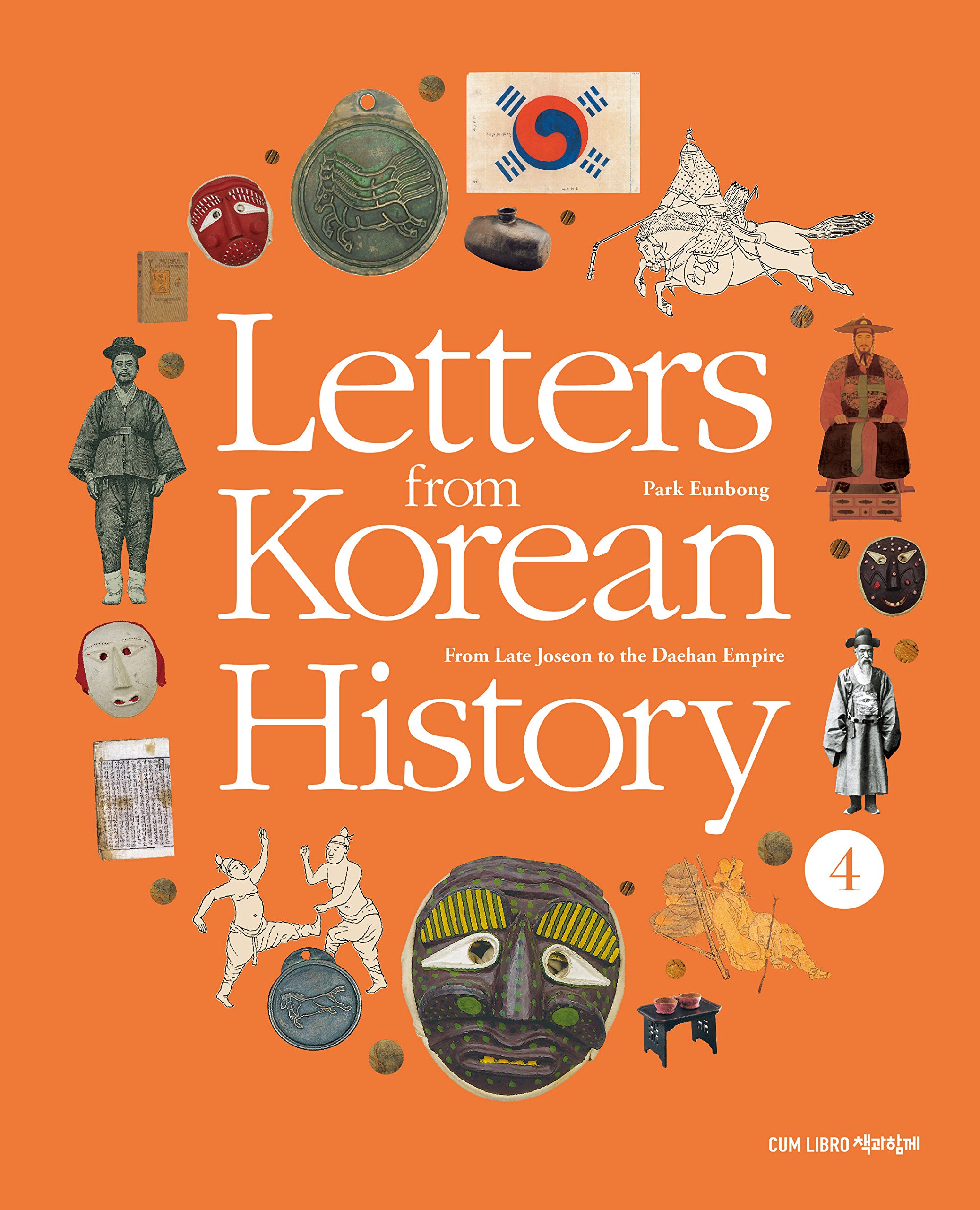 Letters from Korean History 4: From Late Joseon to the Daehan Empire by ...