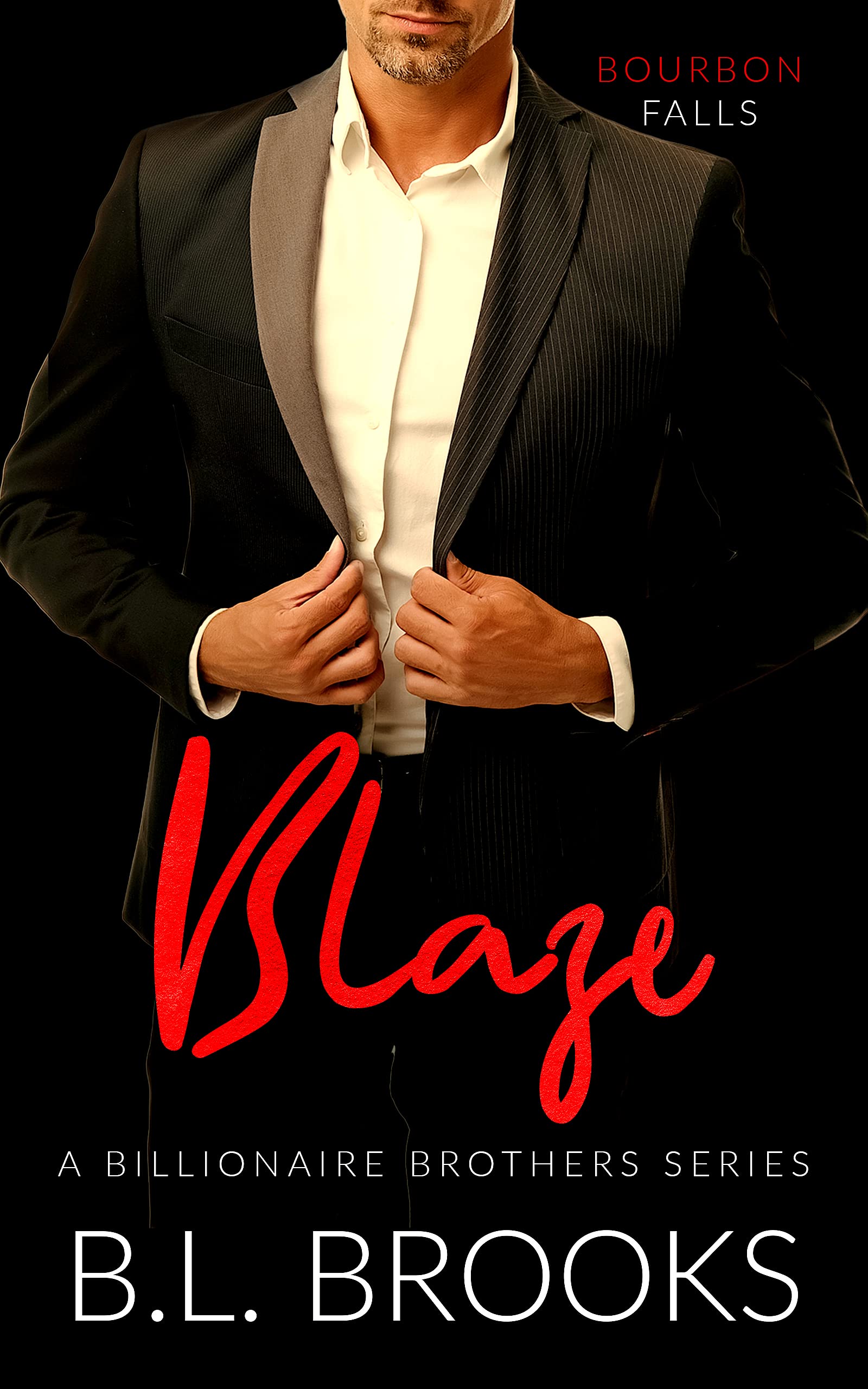 Blaze (Bourbon Falls #4) by B.L. Brooks | Goodreads