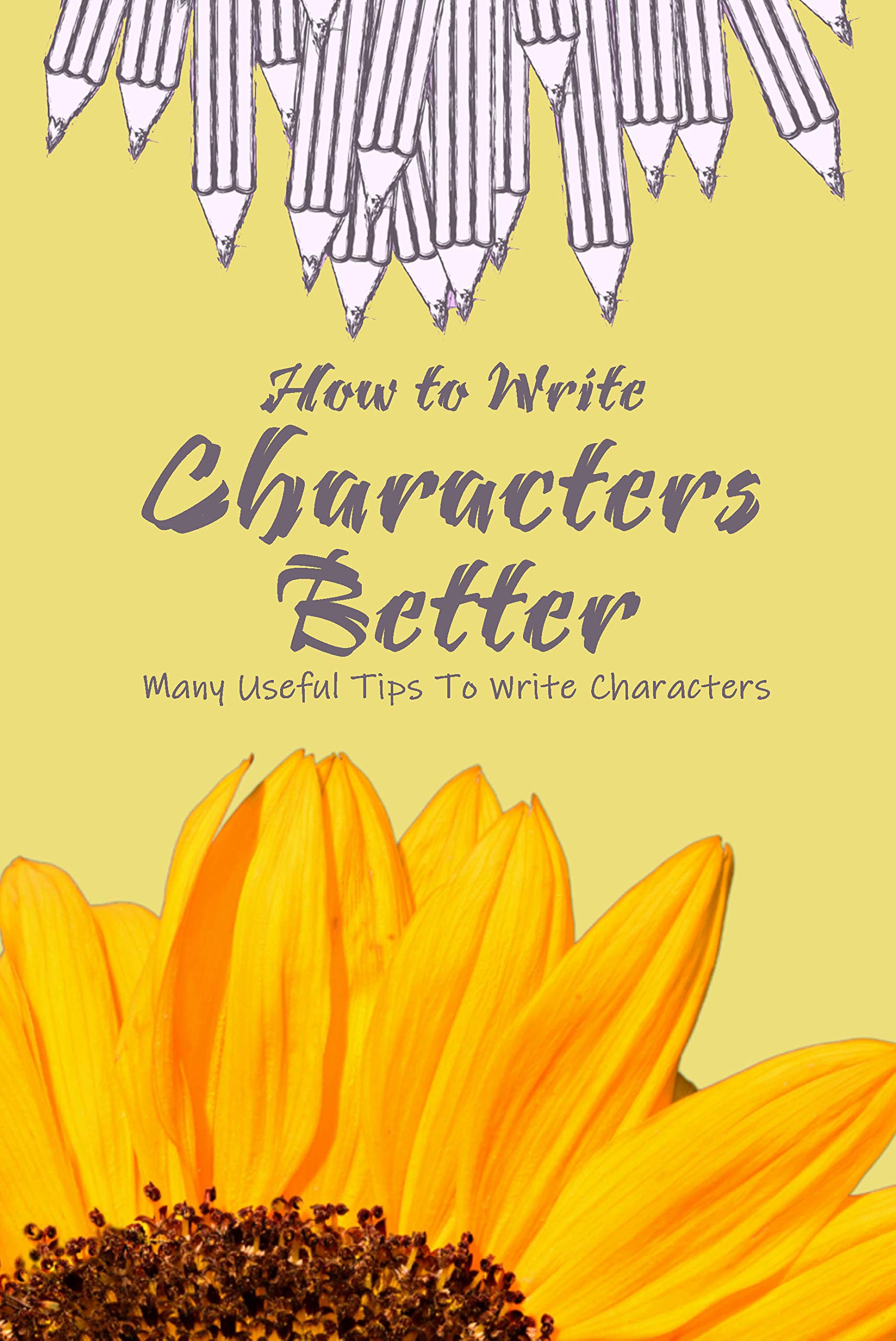 How to Write Characters Better: Many Useful Tips To Write Characters ...