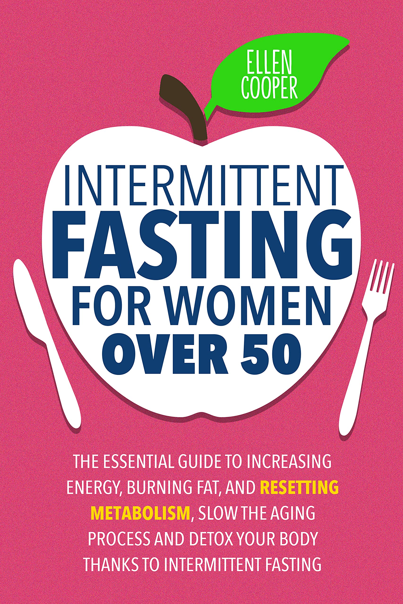 Intermittent Fasting For Women OVER 50: The Essential Guide To ...