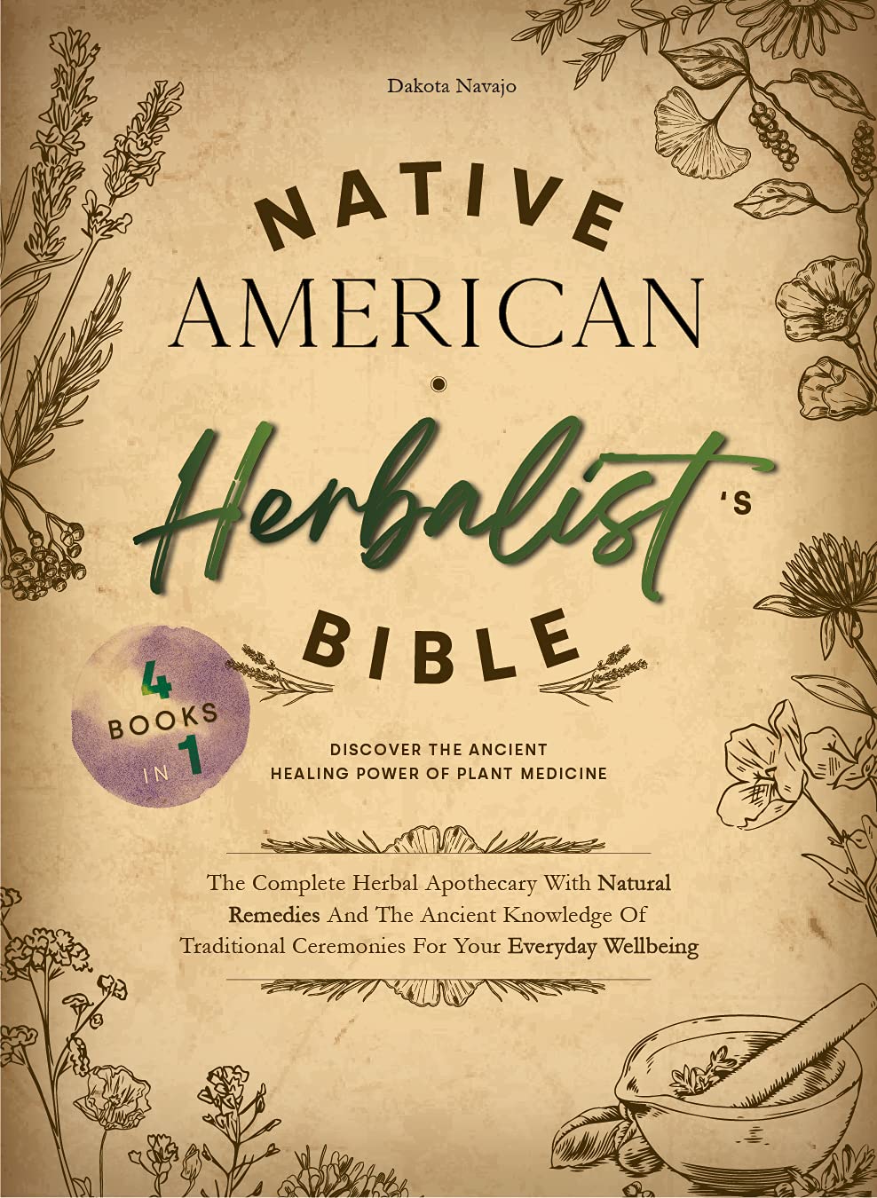Native American Herbalist’s Bible: 4Books In 1 - Discover The Ancient ...