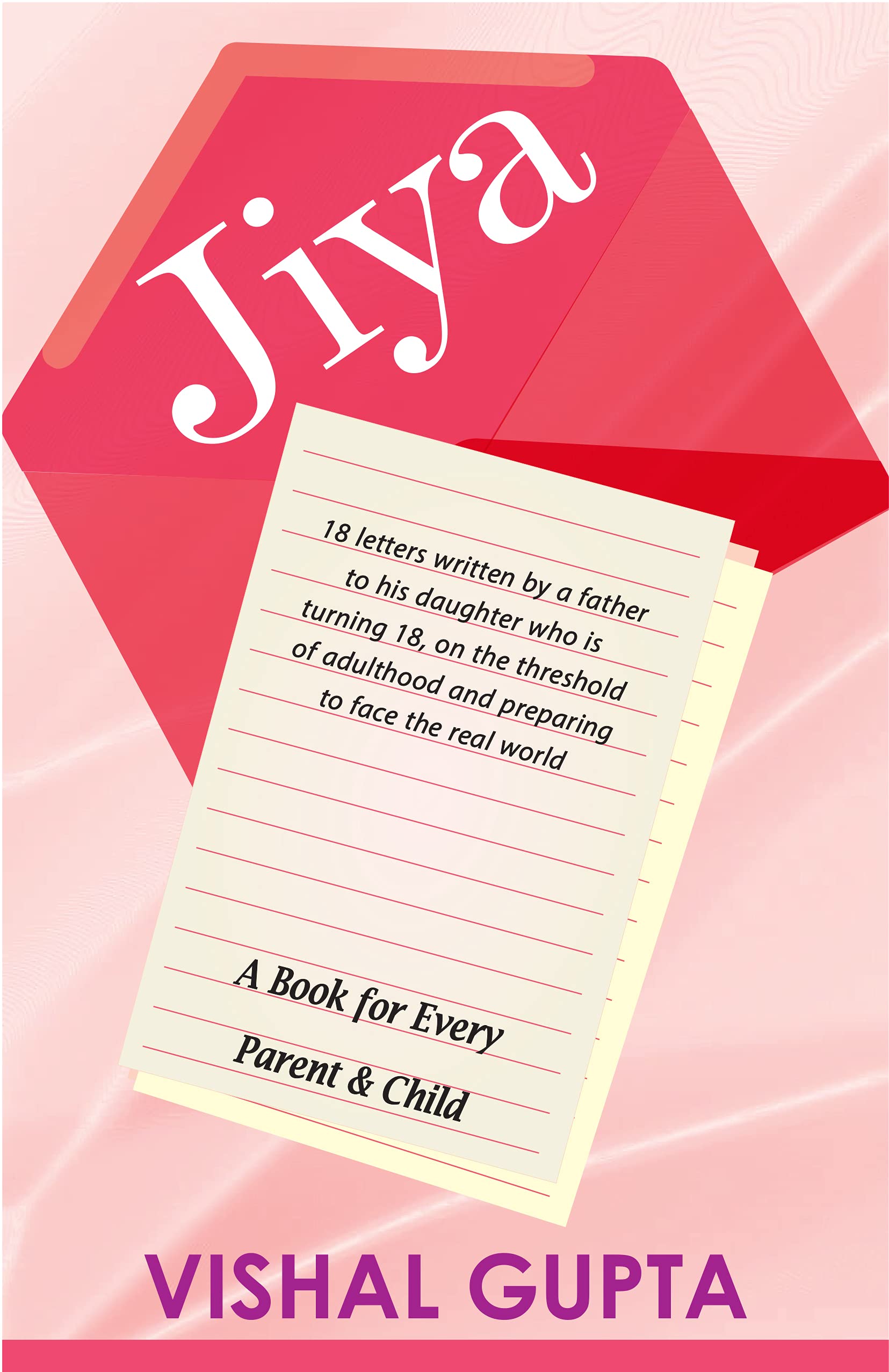 Jiya: A father's advice to his teenage daughter through 18 heartfelt letters on career, love ...