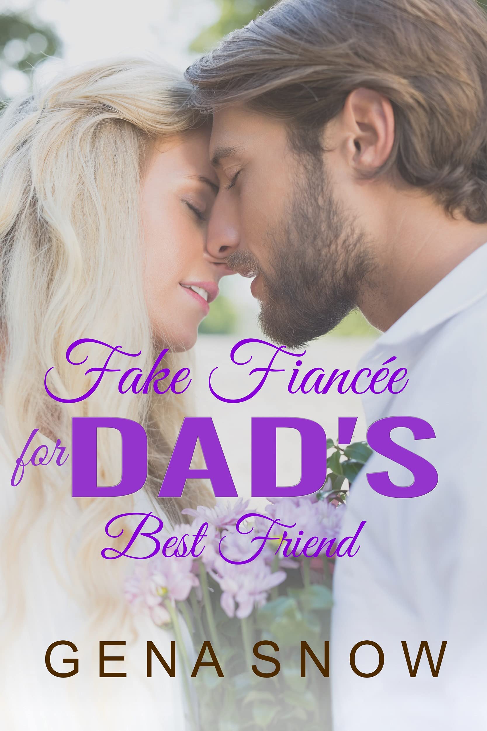 Fake Fiancée for Dad's Best Friend by Gena Snow | Goodreads