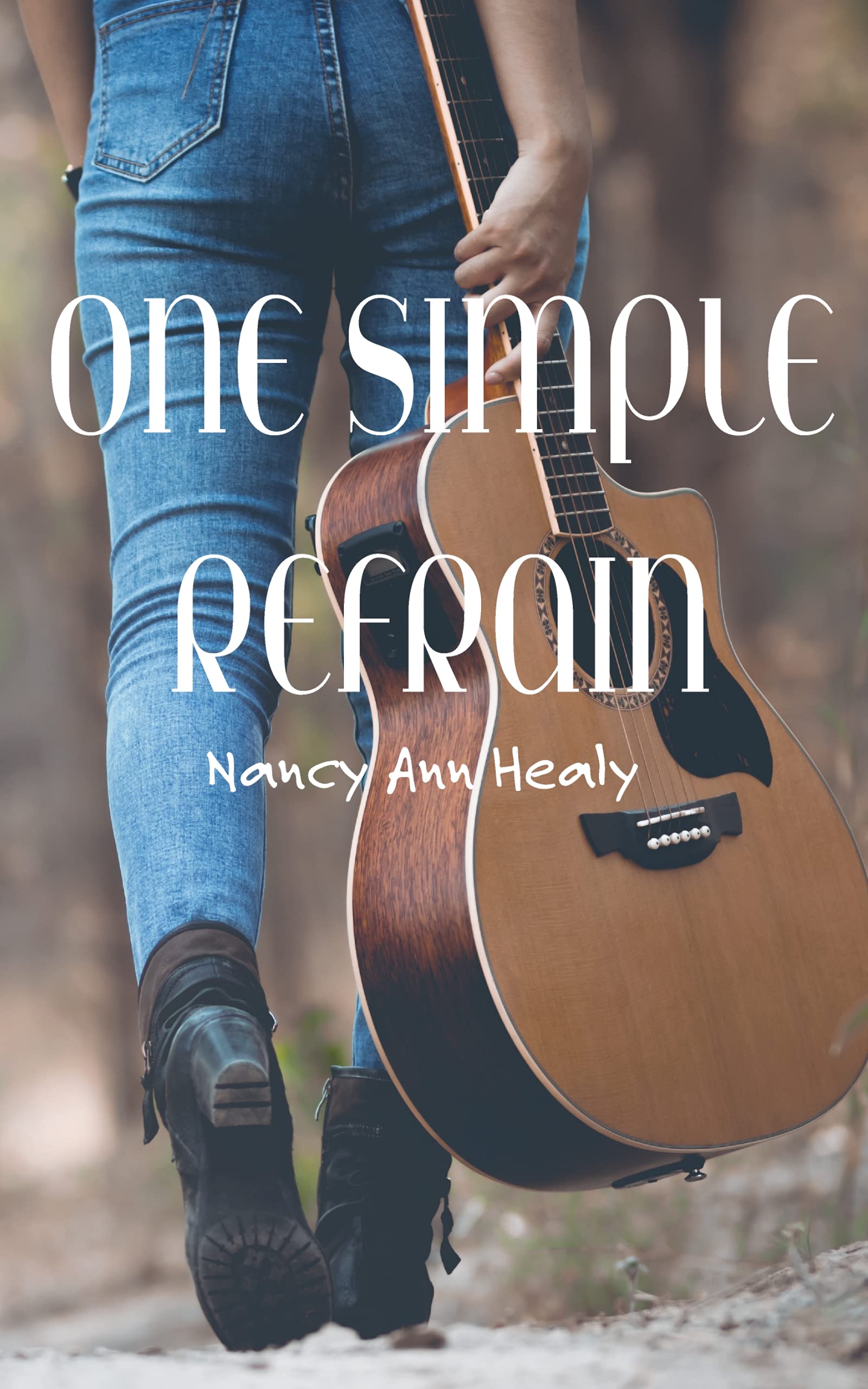 One Simple Refrain by Nancy Ann Healy | Goodreads