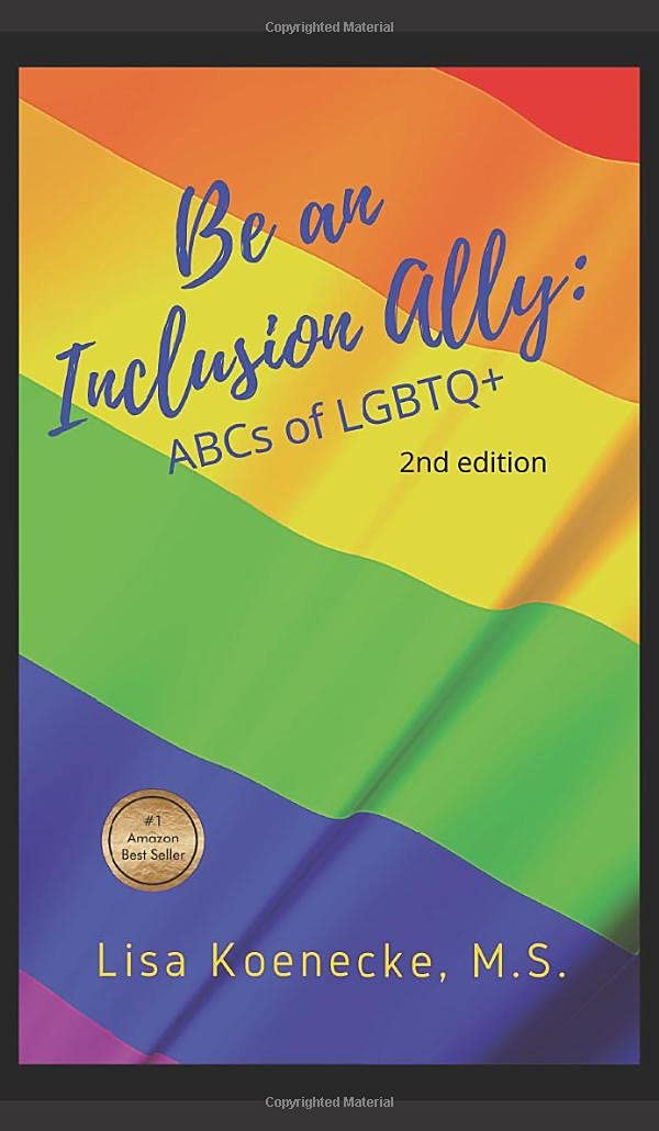 Be An Inclusion Ally: ABCs of LGBTQ+ by Lisa Koenecke | Goodreads