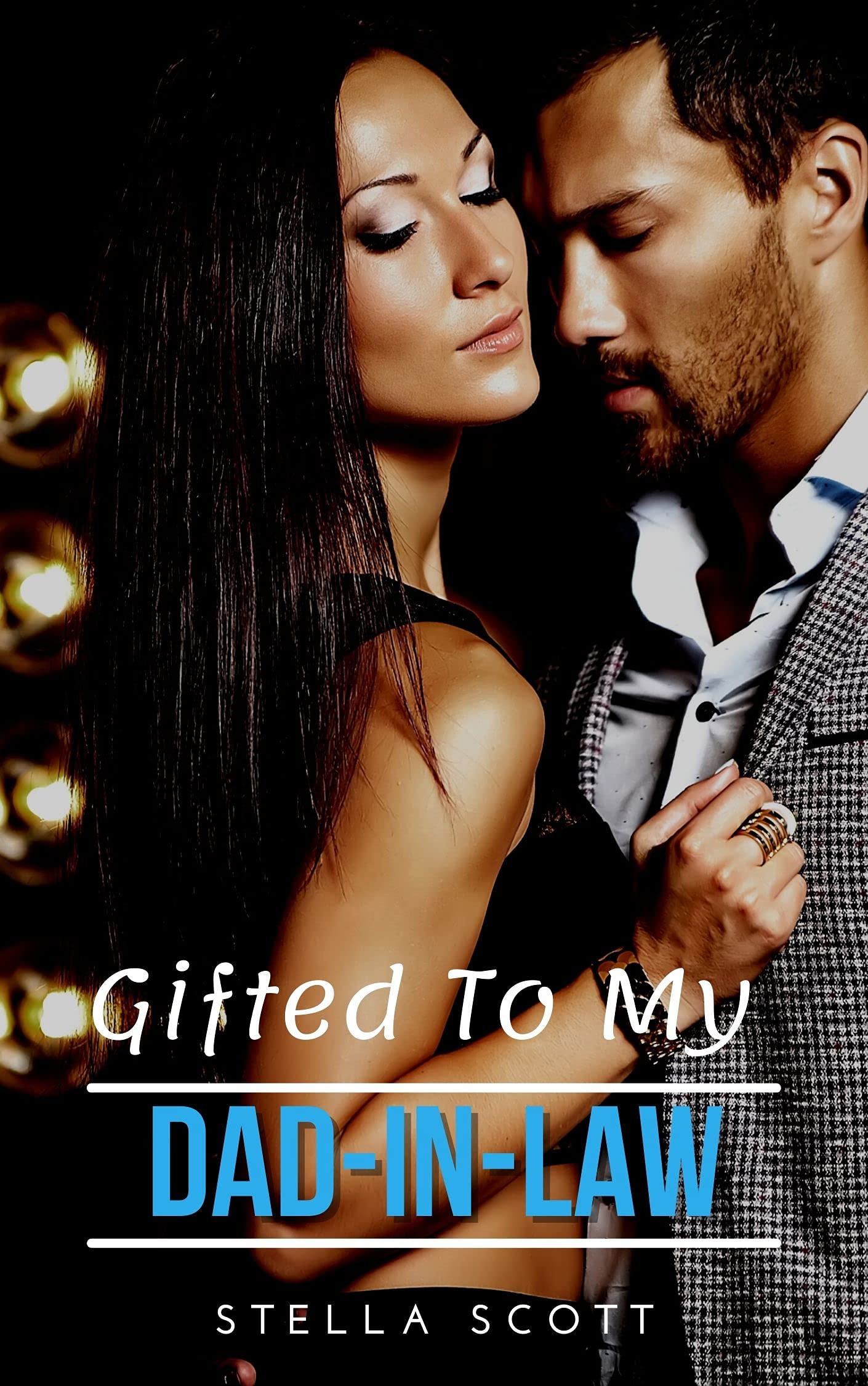 Gifted To Him: Age Gap Erotica by Stella Scott | Goodreads