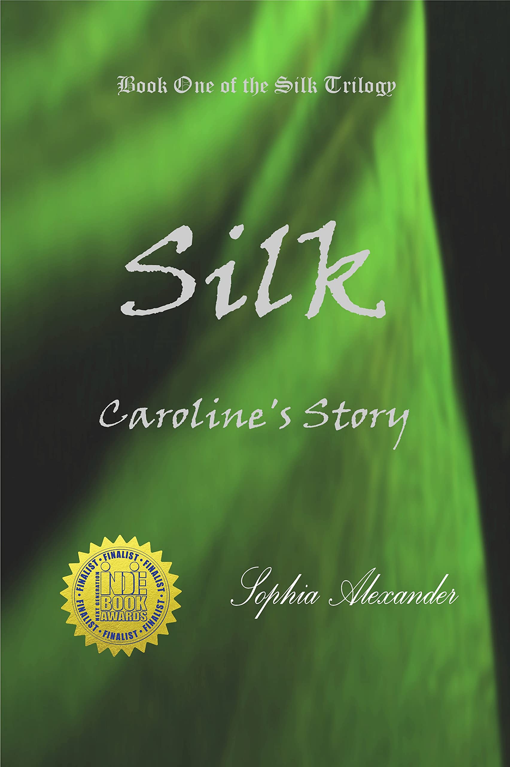 Silk: Caroline's Story (The Silk Trilogy #1) by Sophia Alexander ...