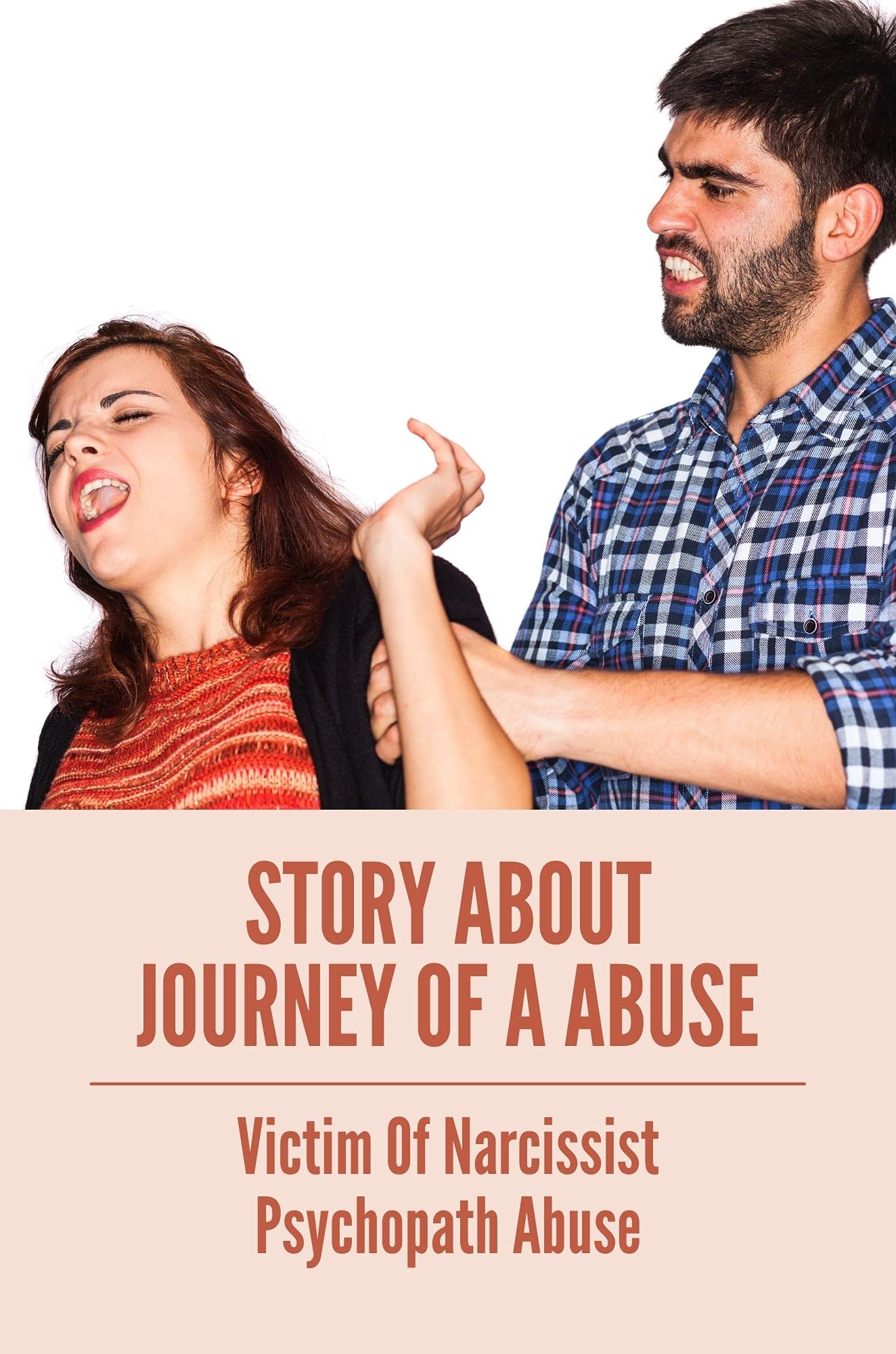 Story About Journey Of A Abuse: Victim Of Narcissist Psychopath Abuse ...