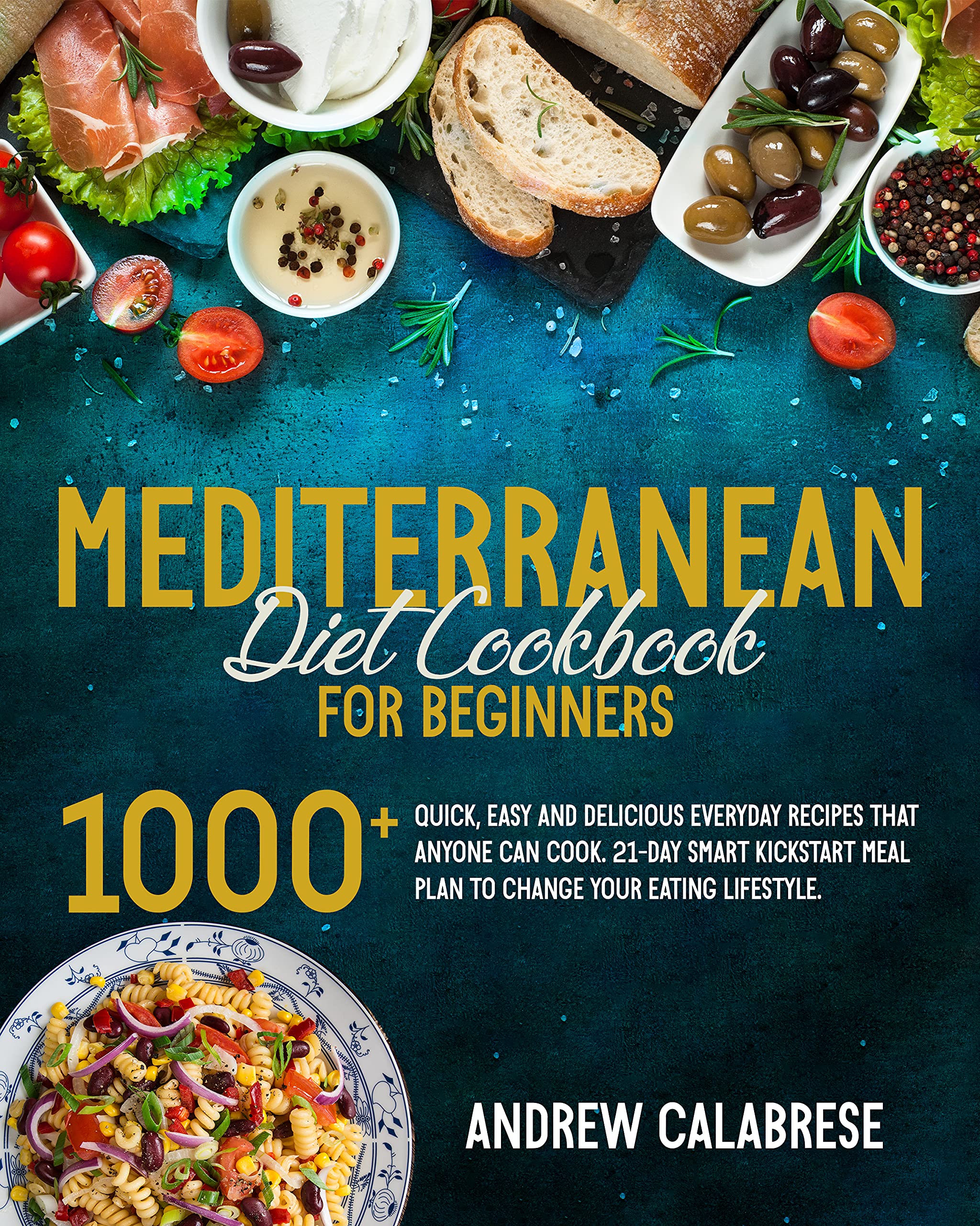 THE EASY MEDITERRANEAN DIET COOKBOOK 2022: 1001+ Healthy Mediterranean ...