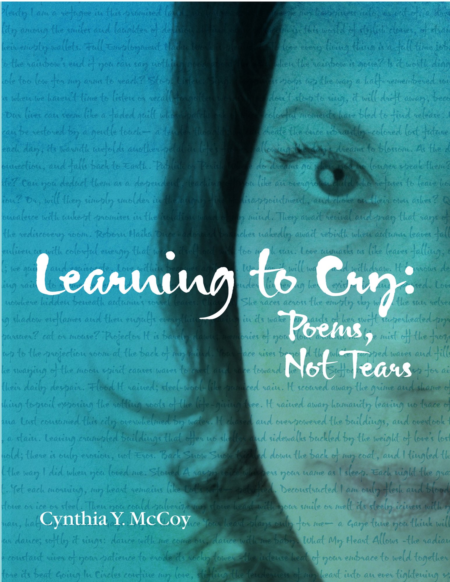 Learning to Cry: Poems, Not Tears by Cynthia Y McCoy | Goodreads