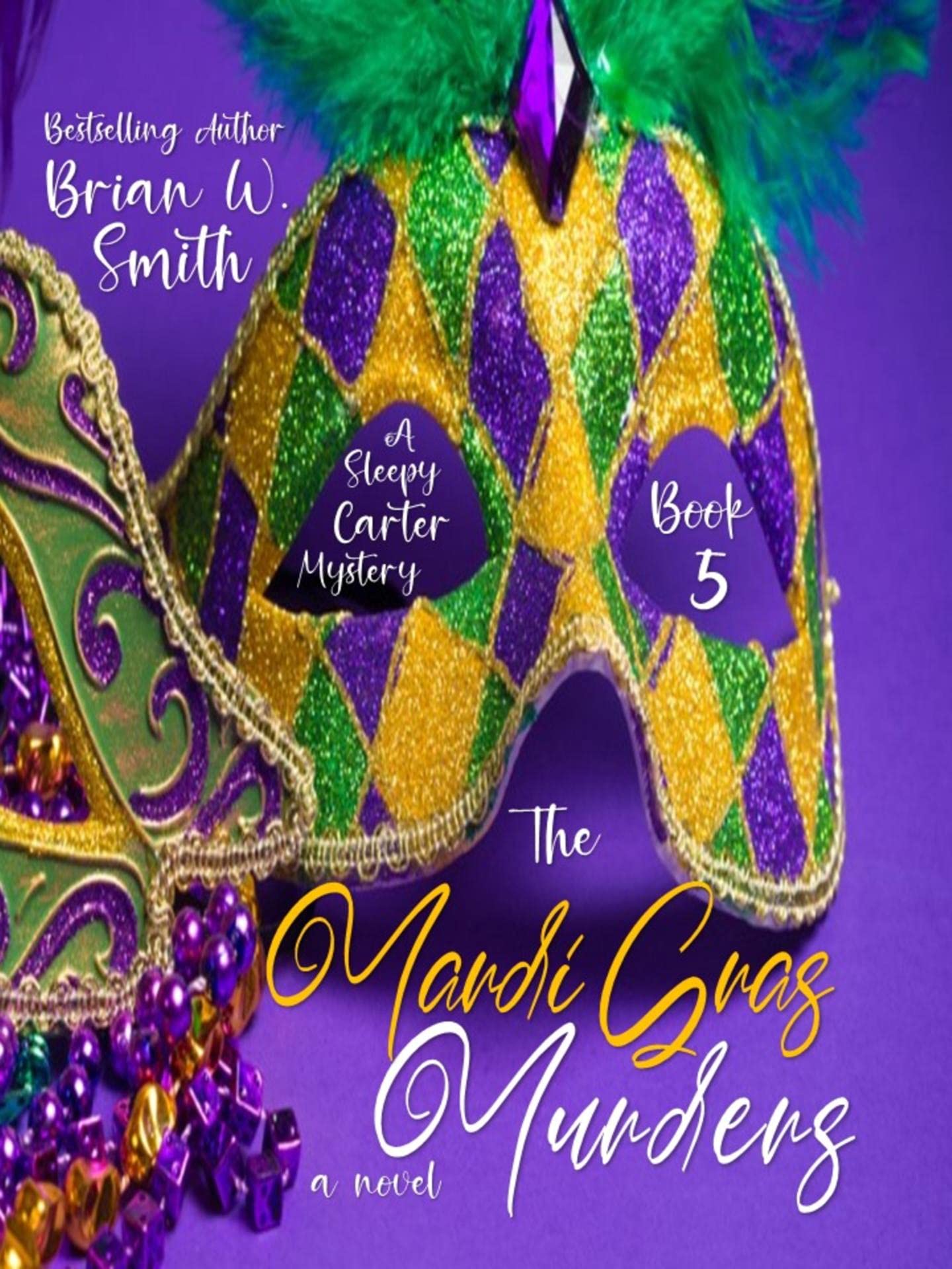 The Mardi Gras Murders: (A Sleepy Carter Mystery - Book 5) by Brian W ...