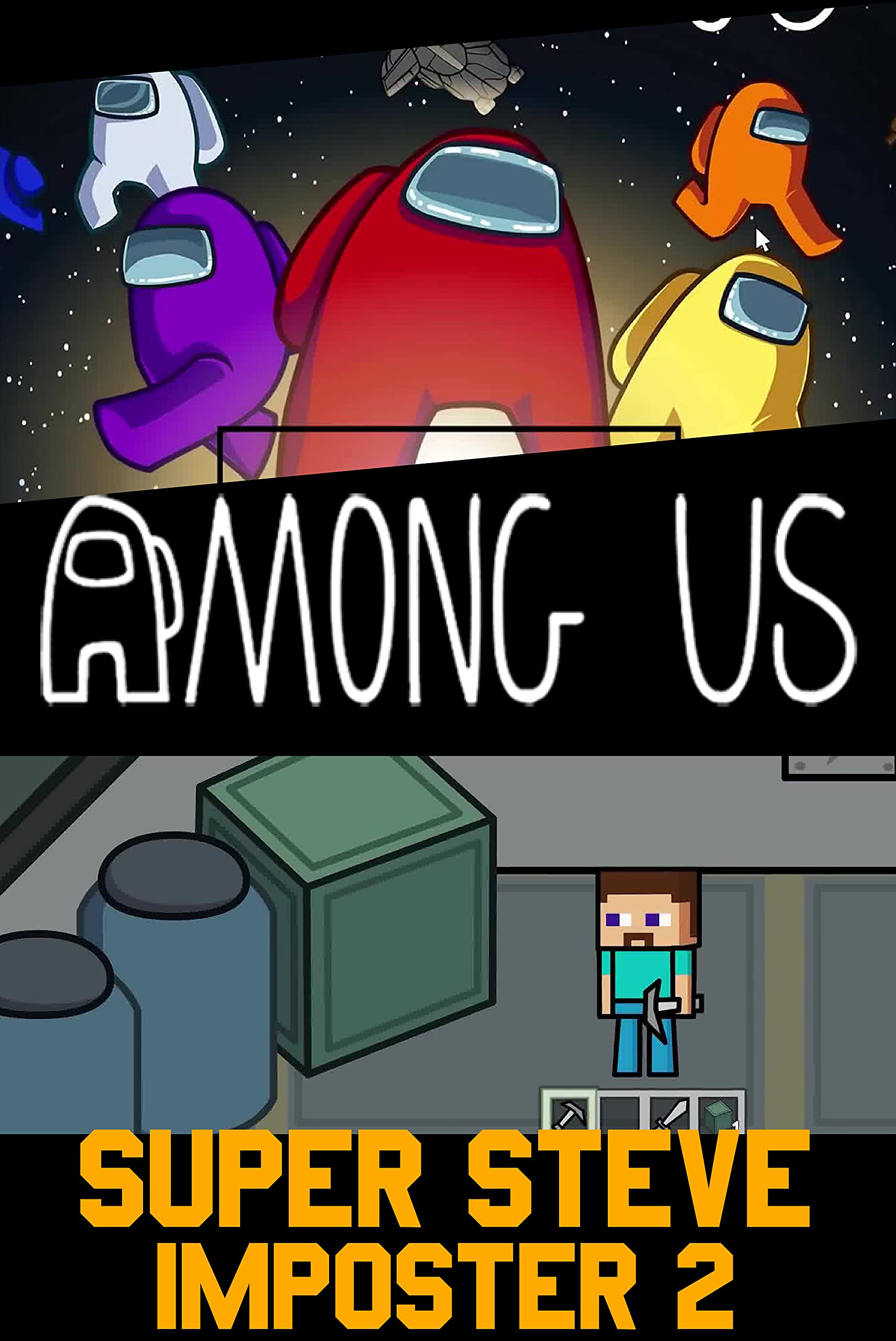 AMONG US: Super Steve Imposter Vol 2 by Ulises Satterfield | Goodreads