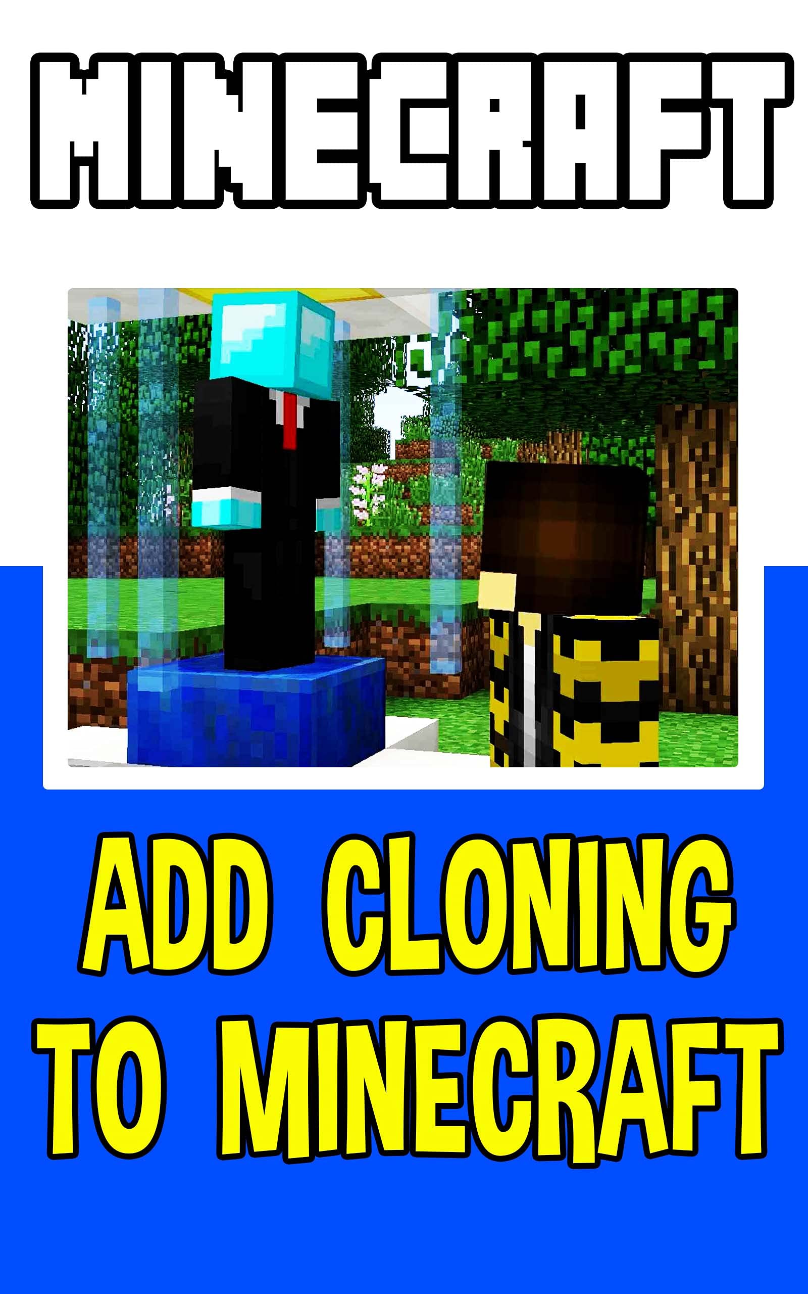 Minecraft Comic Book: Add Cloning To Minecraft by Thomas Hartmann ...