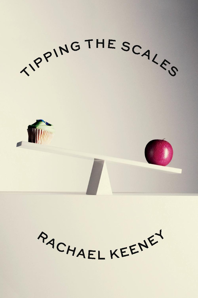 Tipping the Scales by Rachael Keeney | Goodreads