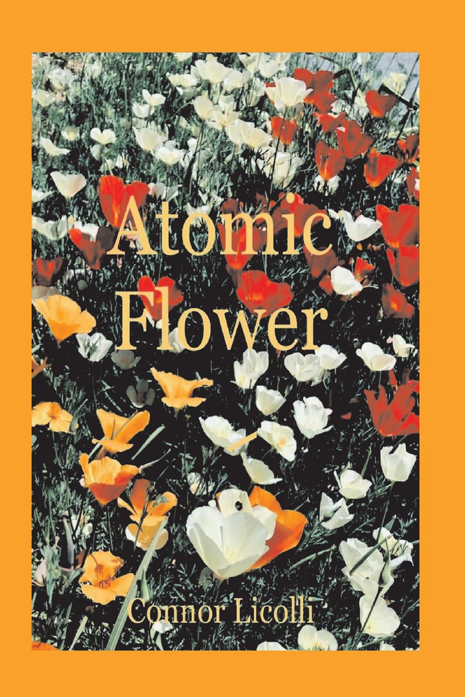 Atomic Flower by Connor Licolli | Goodreads