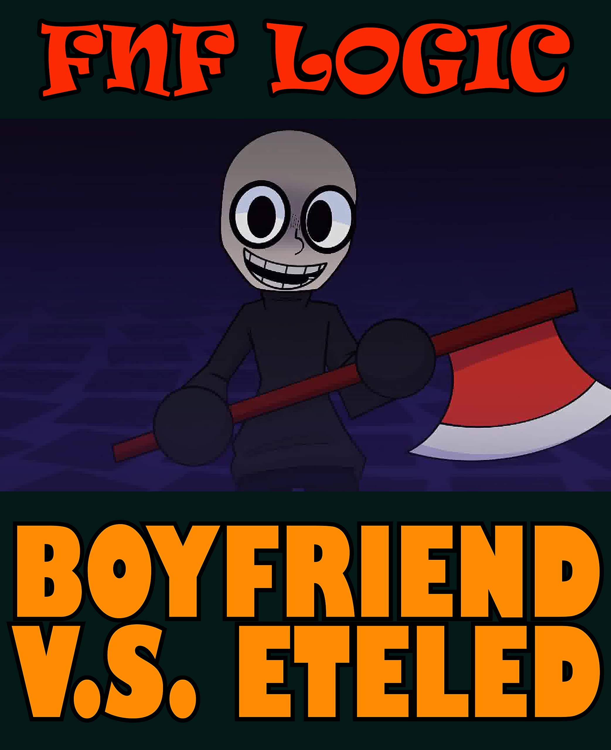 Friday Night Funkin Comic : Boyfriend V.S. Eteled by Anya Funk | Goodreads